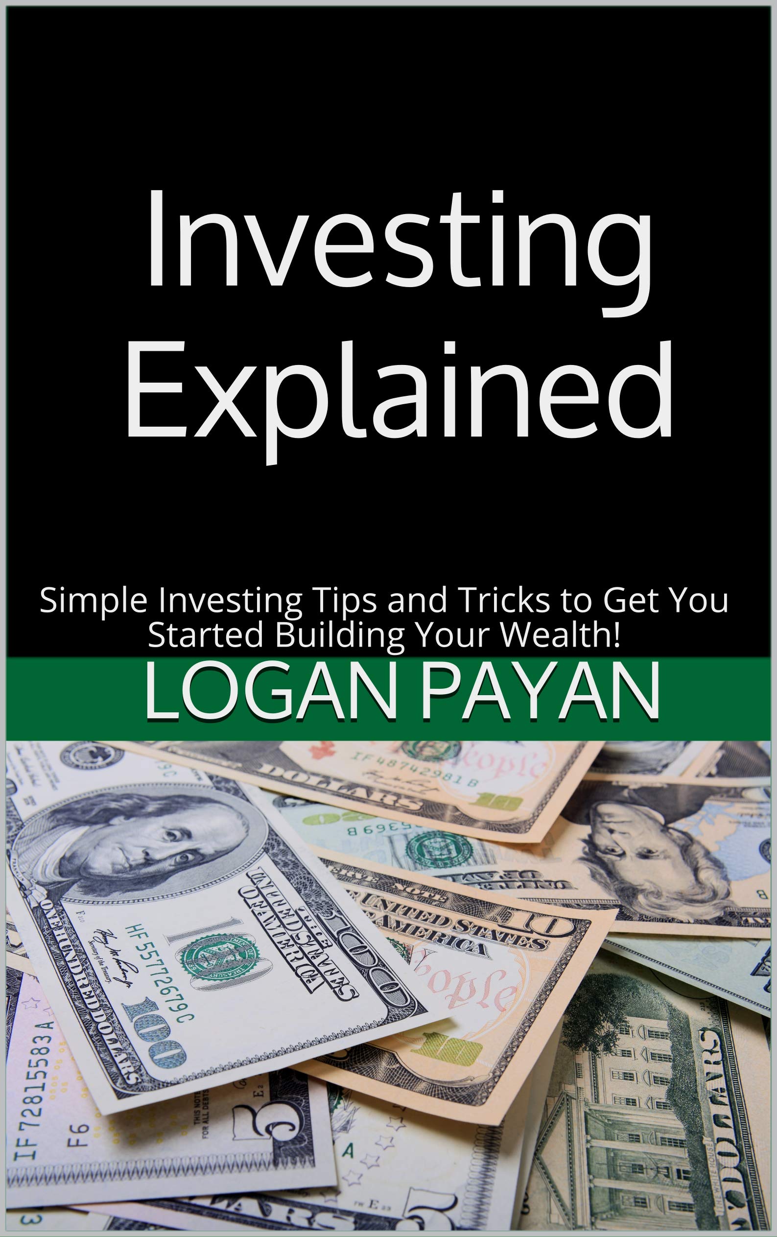 Investing Explained: Simple Investing Tips and Tricks to Get You ...