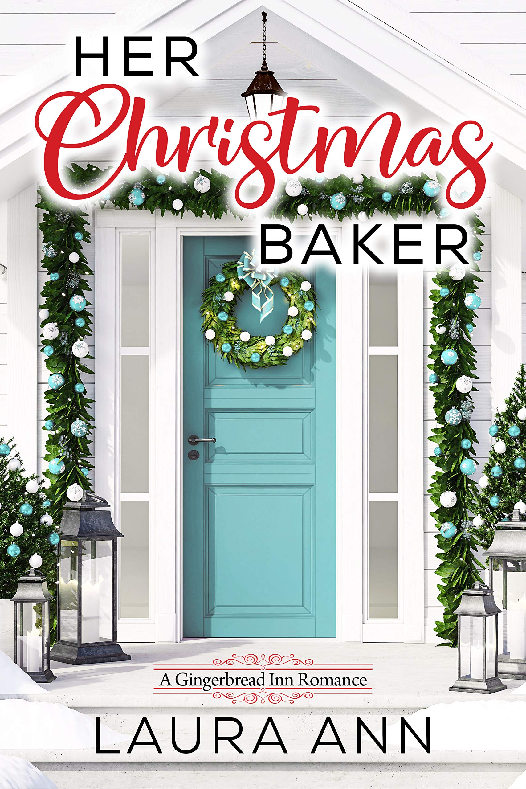 Her Christmas Baker (The Gingerbread Inn #2) by Laura Ann | Goodreads