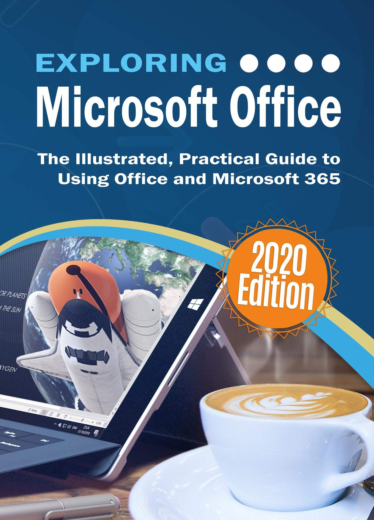 Exploring Microsoft Office: The Illustrated, Practical Guide to Using ...