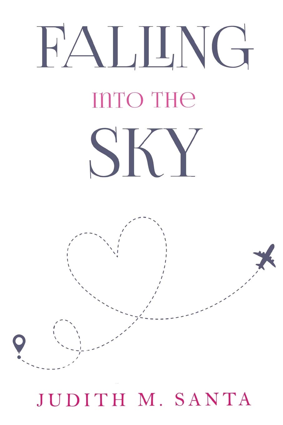 Falling Into The Sky by Judith M Santa | Goodreads
