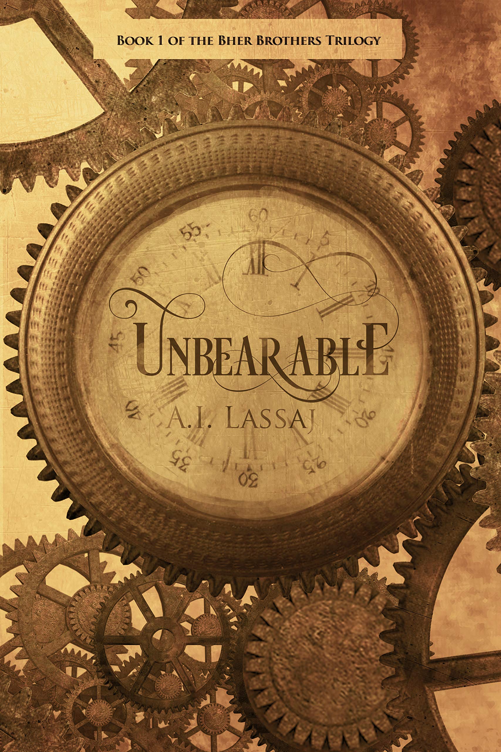 Unbearable : Book 1 of the Bher Brothers Trilogy by A.I. Lassaj | Goodreads