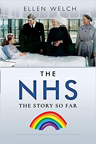 The NHS - The Story So Far by Ellen Welch | Goodreads