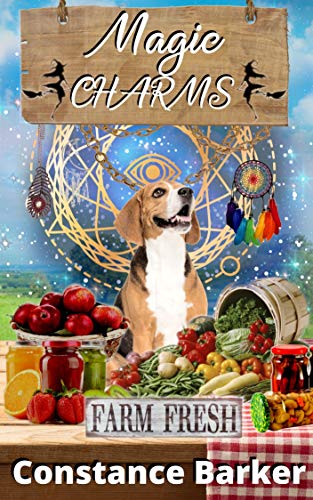 Magic Charms (Farmer's Market Witch #6) by Constance Barker | Goodreads