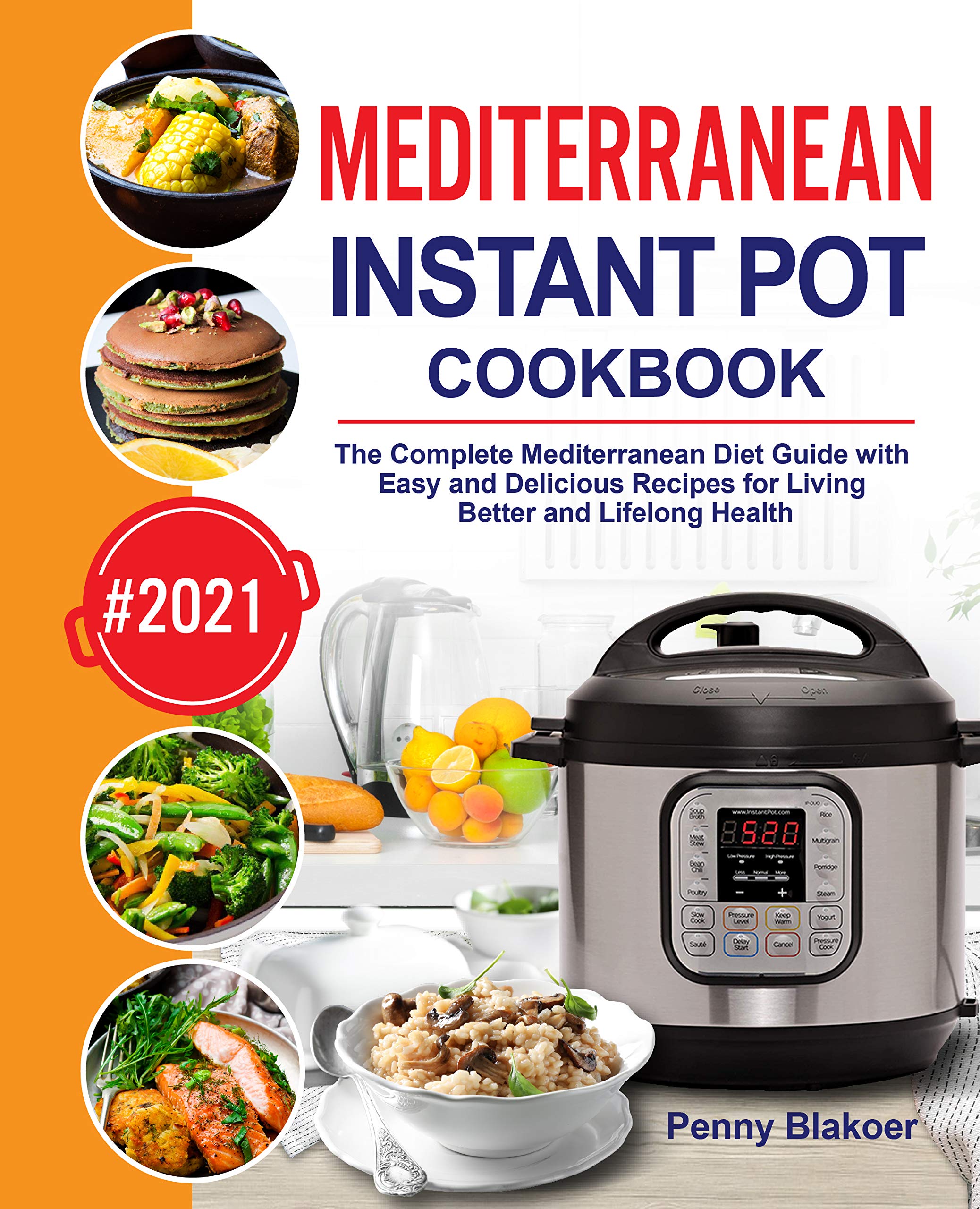 Mediterranean Instant Pot Cookbook: The Complete Mediterranean Diet ...
