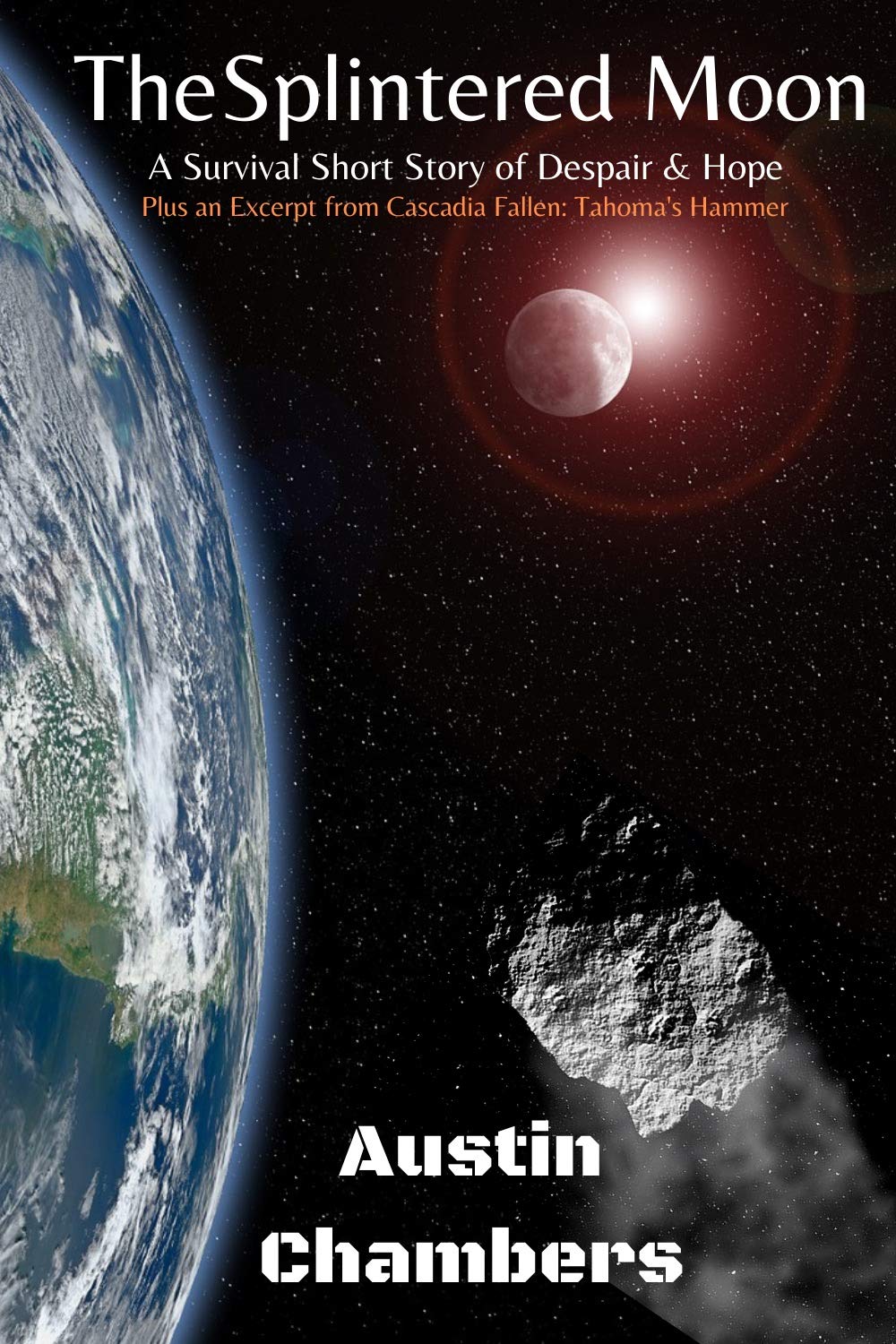 The Splintered Moon: A Survival Short Story of Despair & Hope by Austin ...