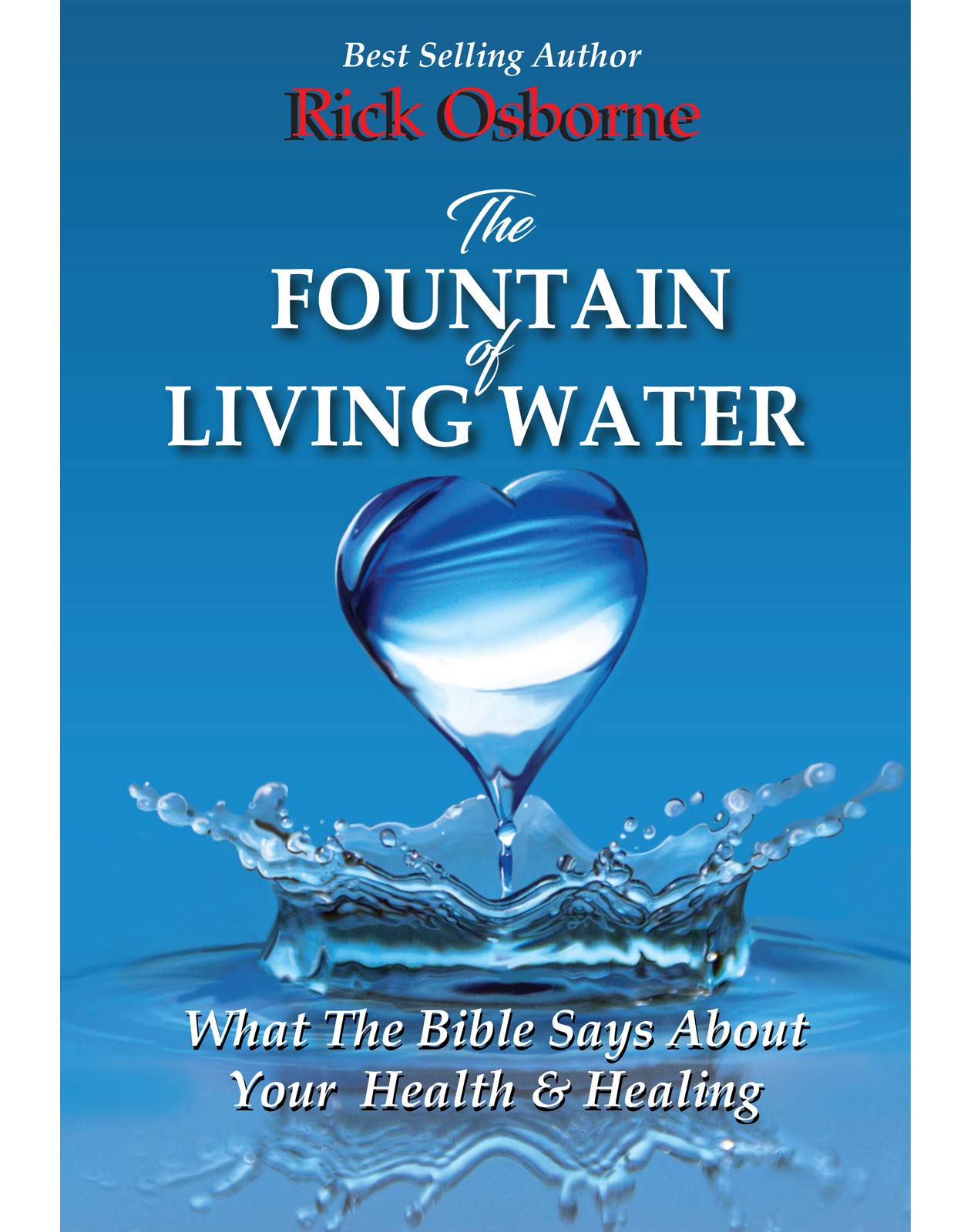 The Fountain of Living Water: What The Bible Says About Your Health and ...
