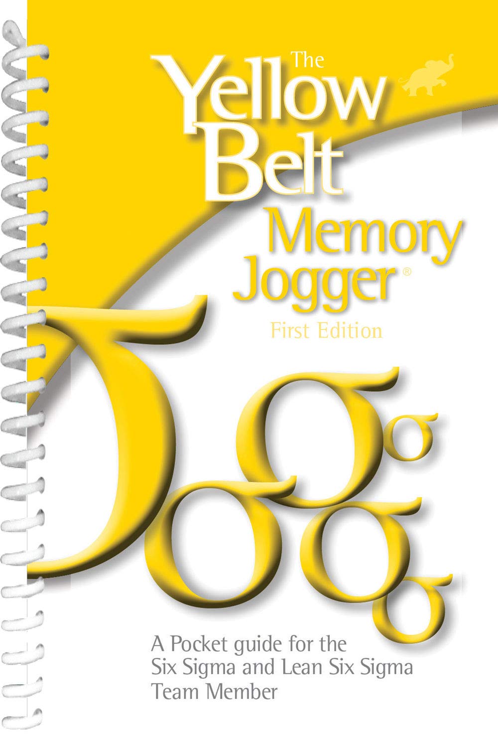 The Yellow Belt Memory Jogger (Second Edition): A Guide for the Six ...