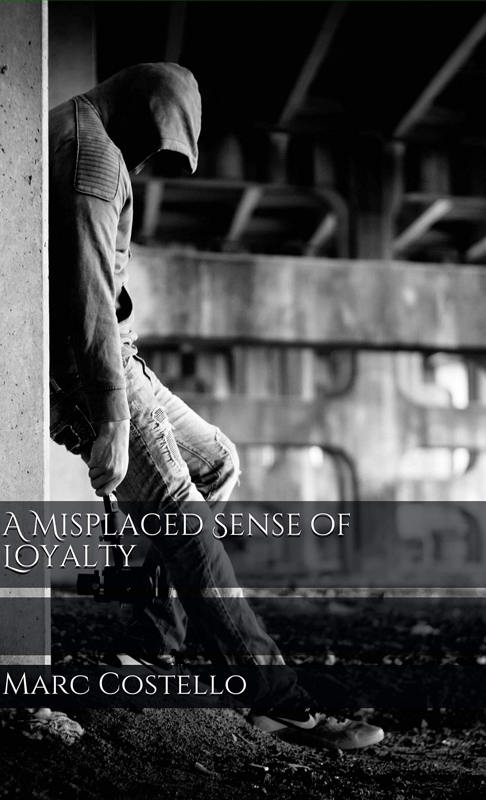 A Misplaced Sense of Loyalty by Marc Costello | Goodreads