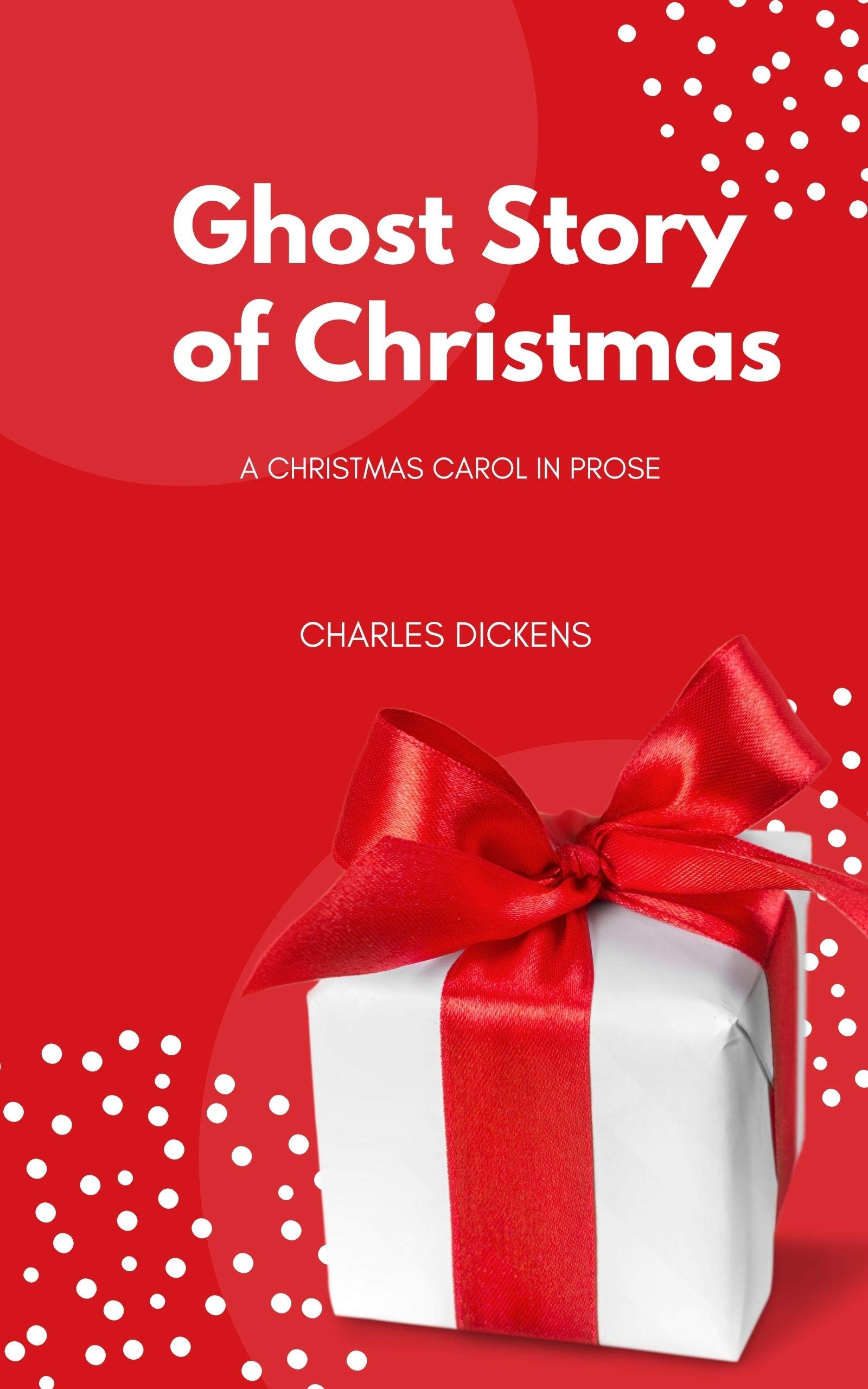A Ghost Story of Christmas: A Christmas Carol in Prose by Charles ...