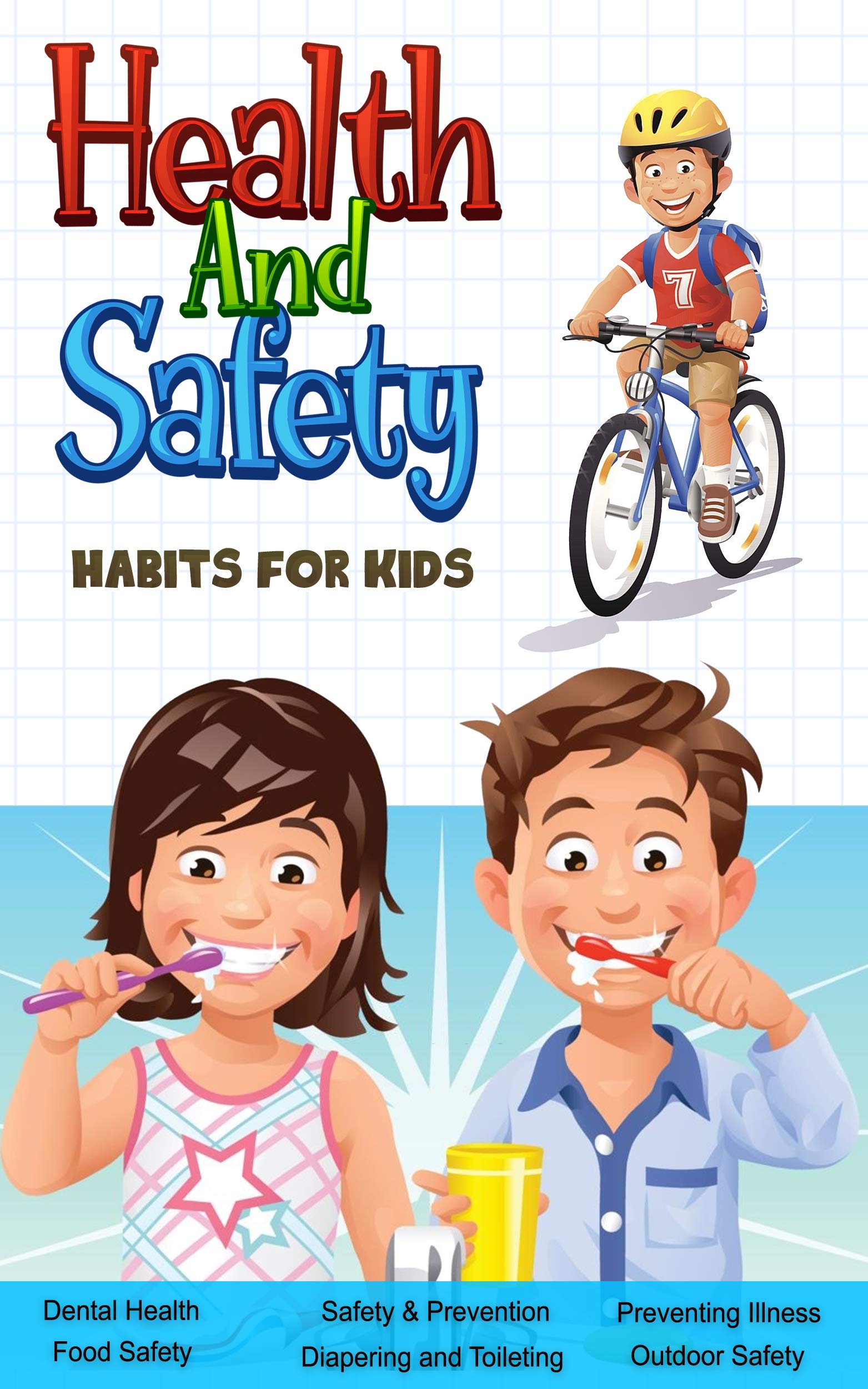 Health And Safety Habits For Kids: An Adorable Children's Book About ...