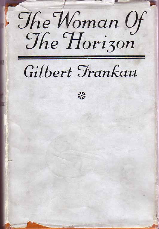 The Woman of the Horizon by Gilbert Frankau | Goodreads