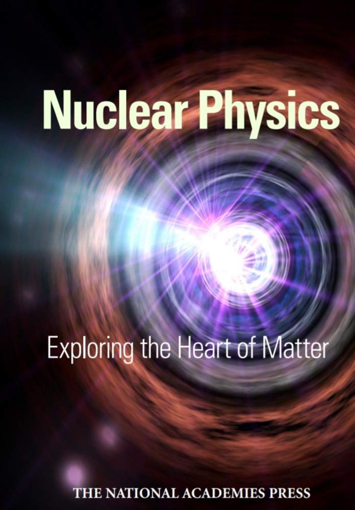 Nuclear Physics: Exploring the Heart of Matter by National Research ...