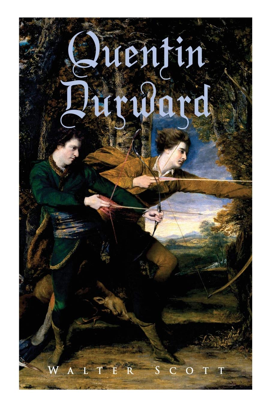 Quentin Durward: Historical Novel by Walter Scott | Goodreads