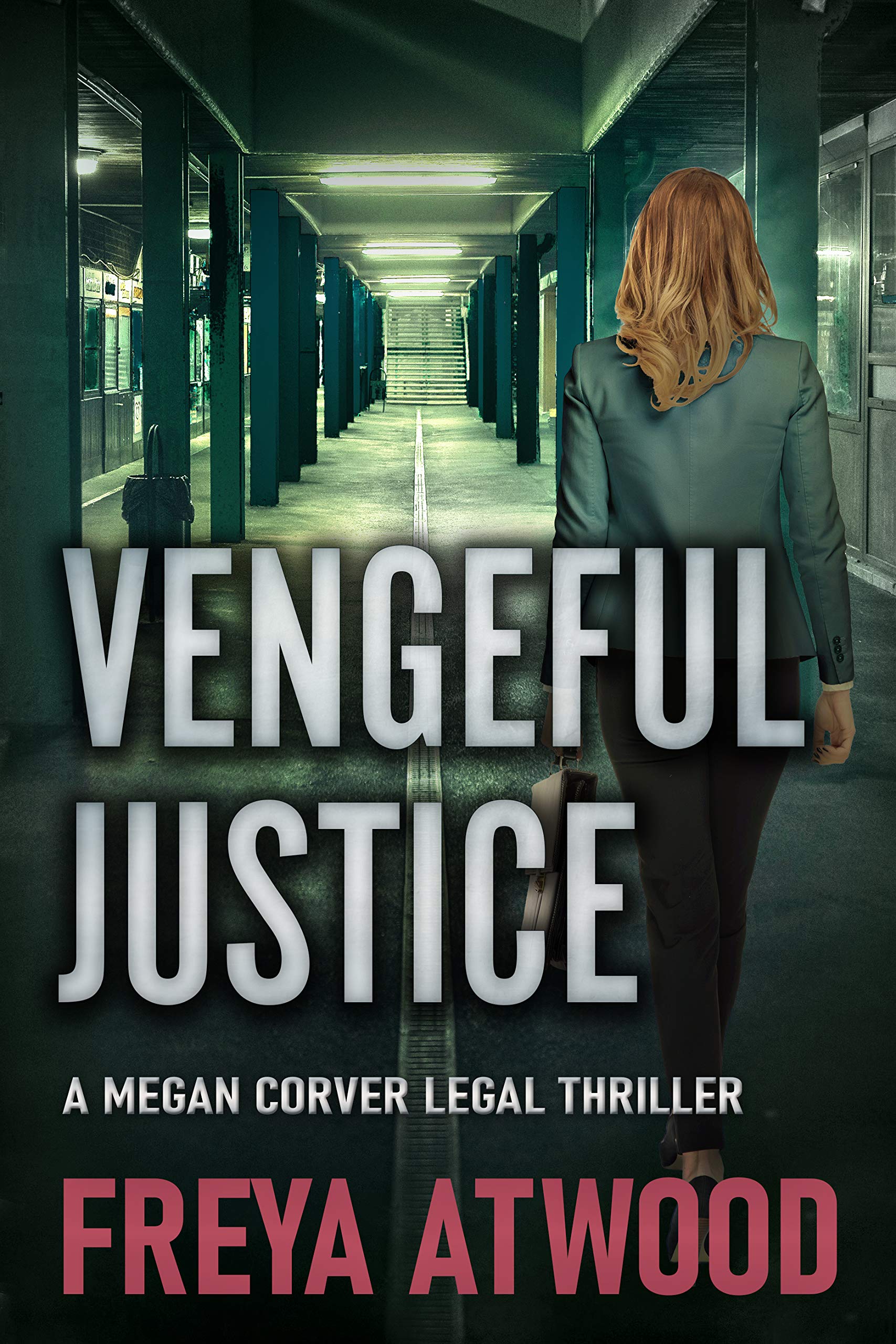 Vengeful Justice (Megan Corver Legal Thriller #3) by Freya Atwood ...