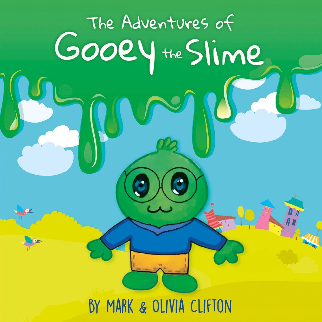 The Adventures of Gooey The Slime by Mark Clifton | Goodreads