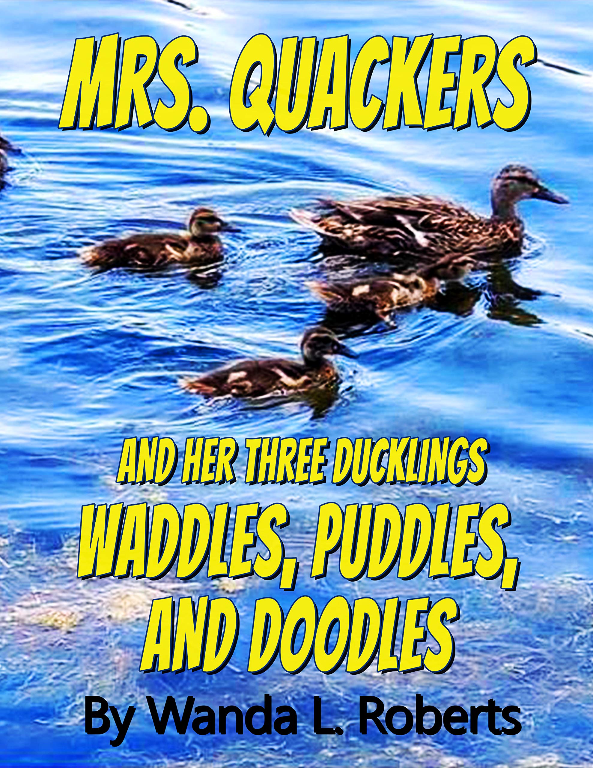 Mrs. Quackers And Her Three Ducklings Waddles, Puddles, and Doodles by ...