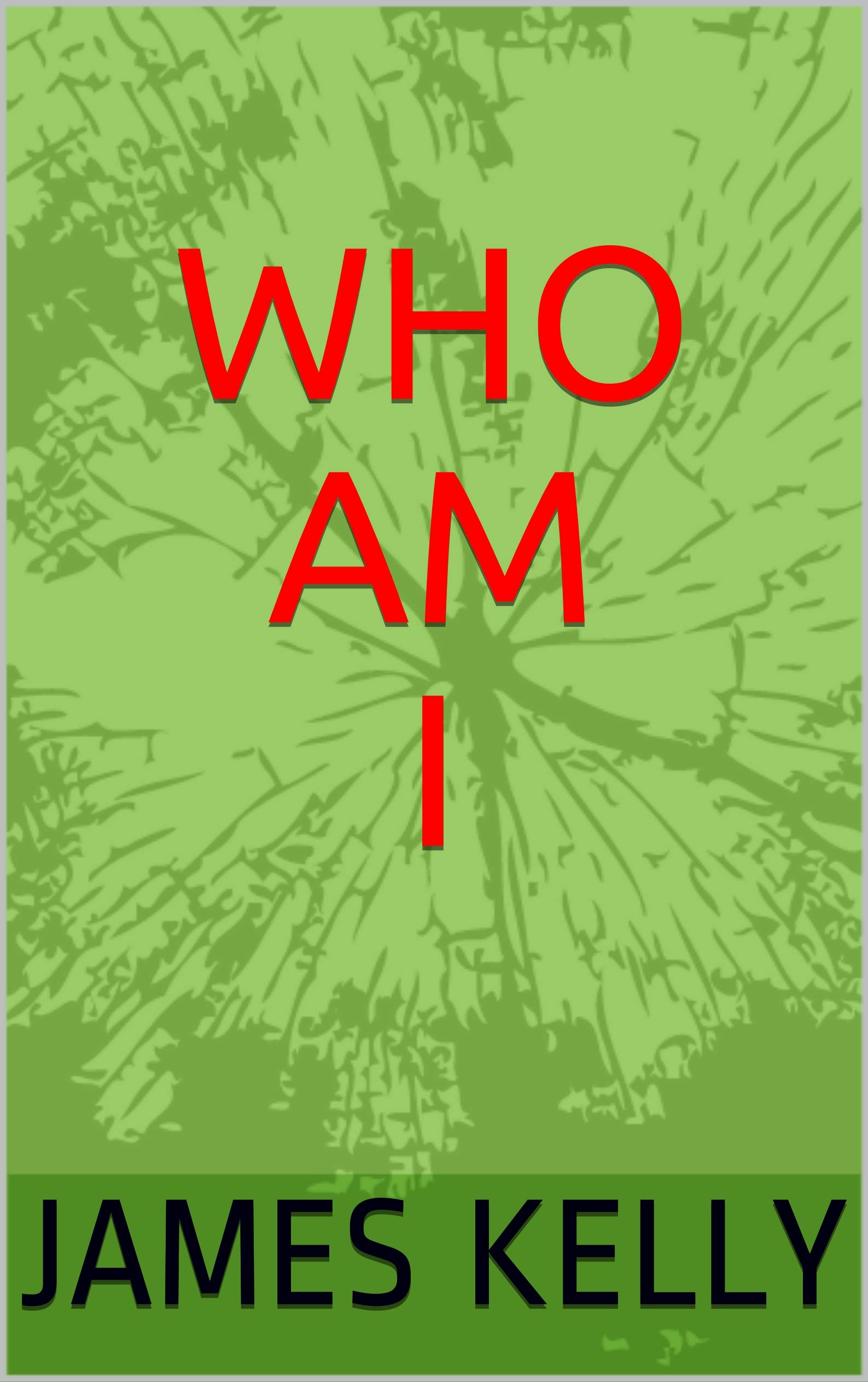 Who am I by James Kelly | Goodreads