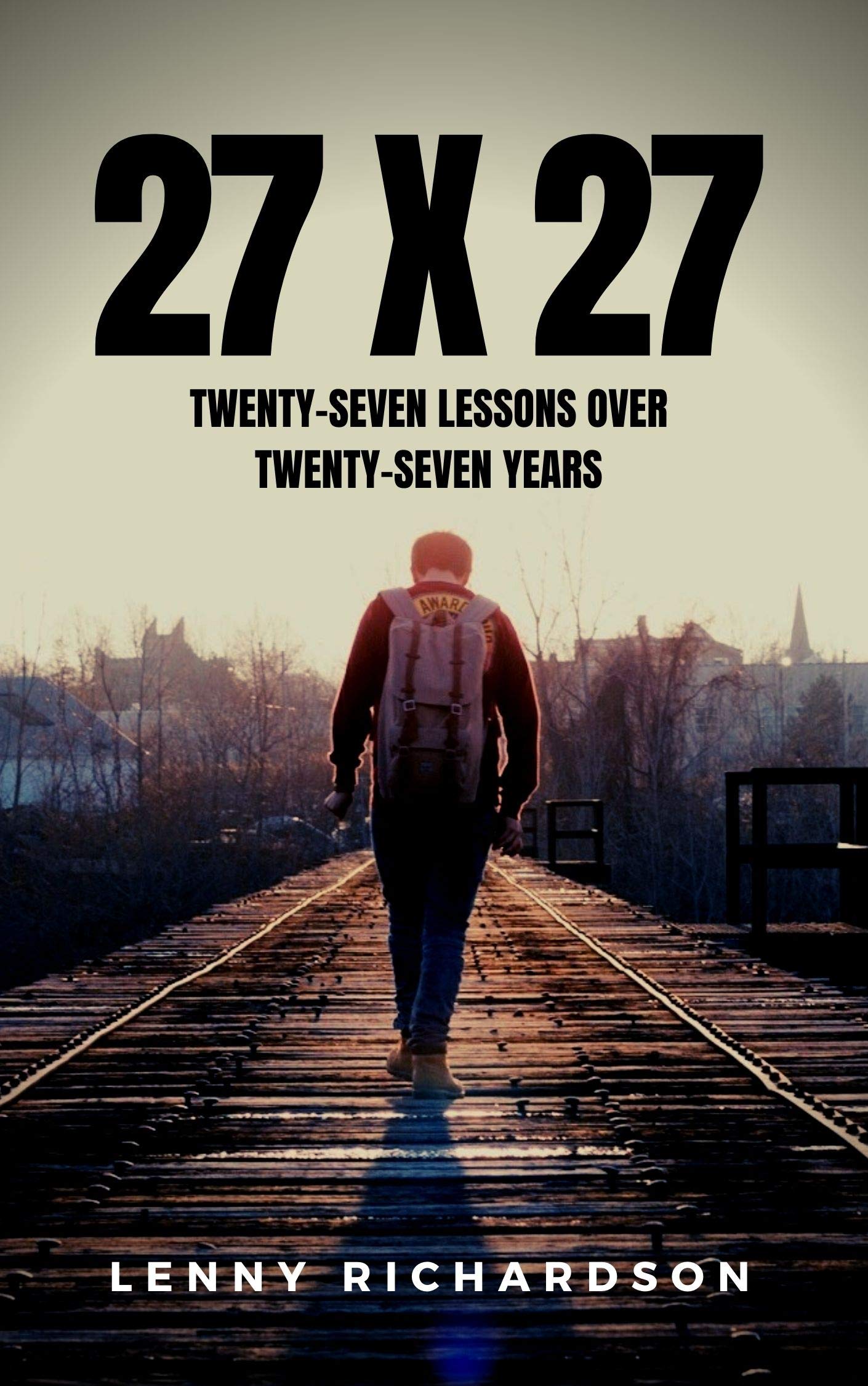 27 X 27 : Twenty-seven Lessons Over Twenty-seven Years by Lenny ...