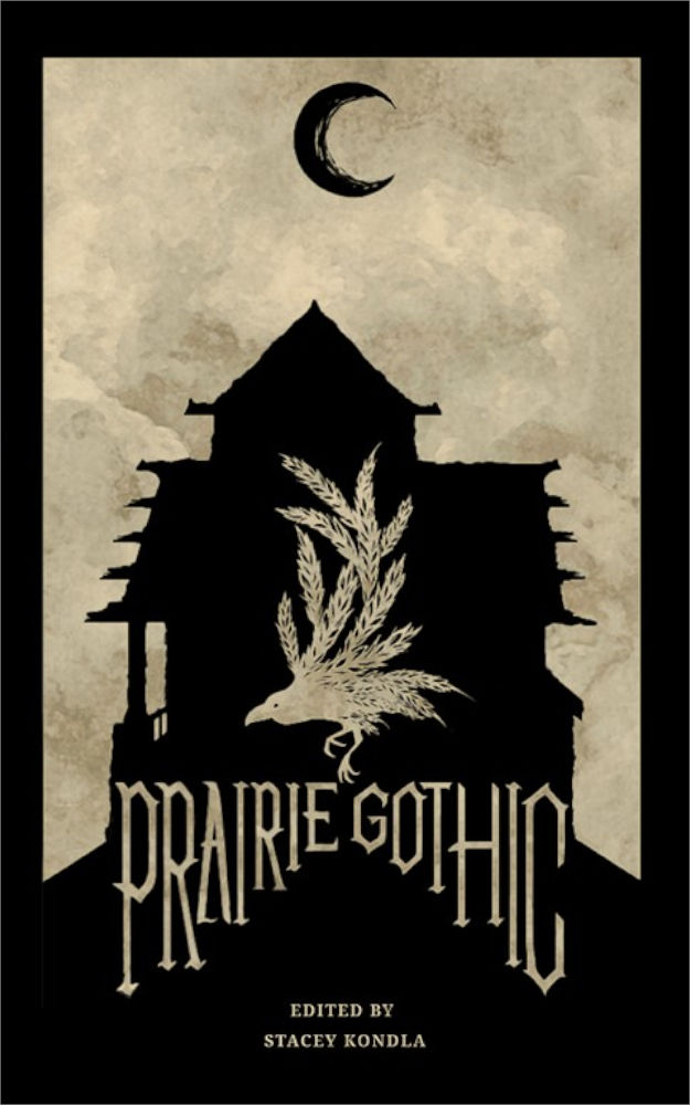 Prairie Gothic by Stacey Kondla | Goodreads
