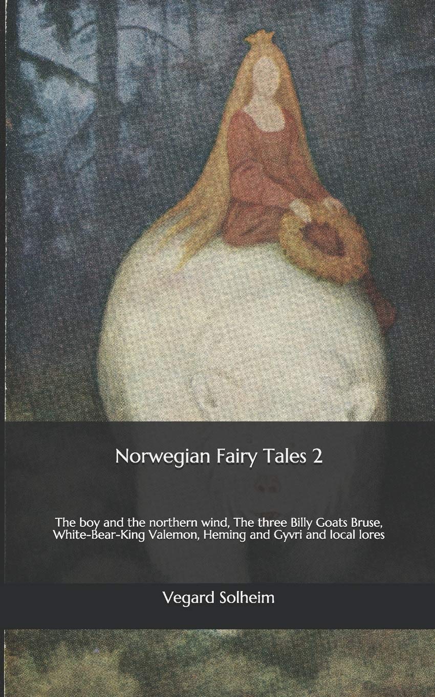 Norwegian Fairy Tales 2: The boy and the northern wind, The three Billy ...