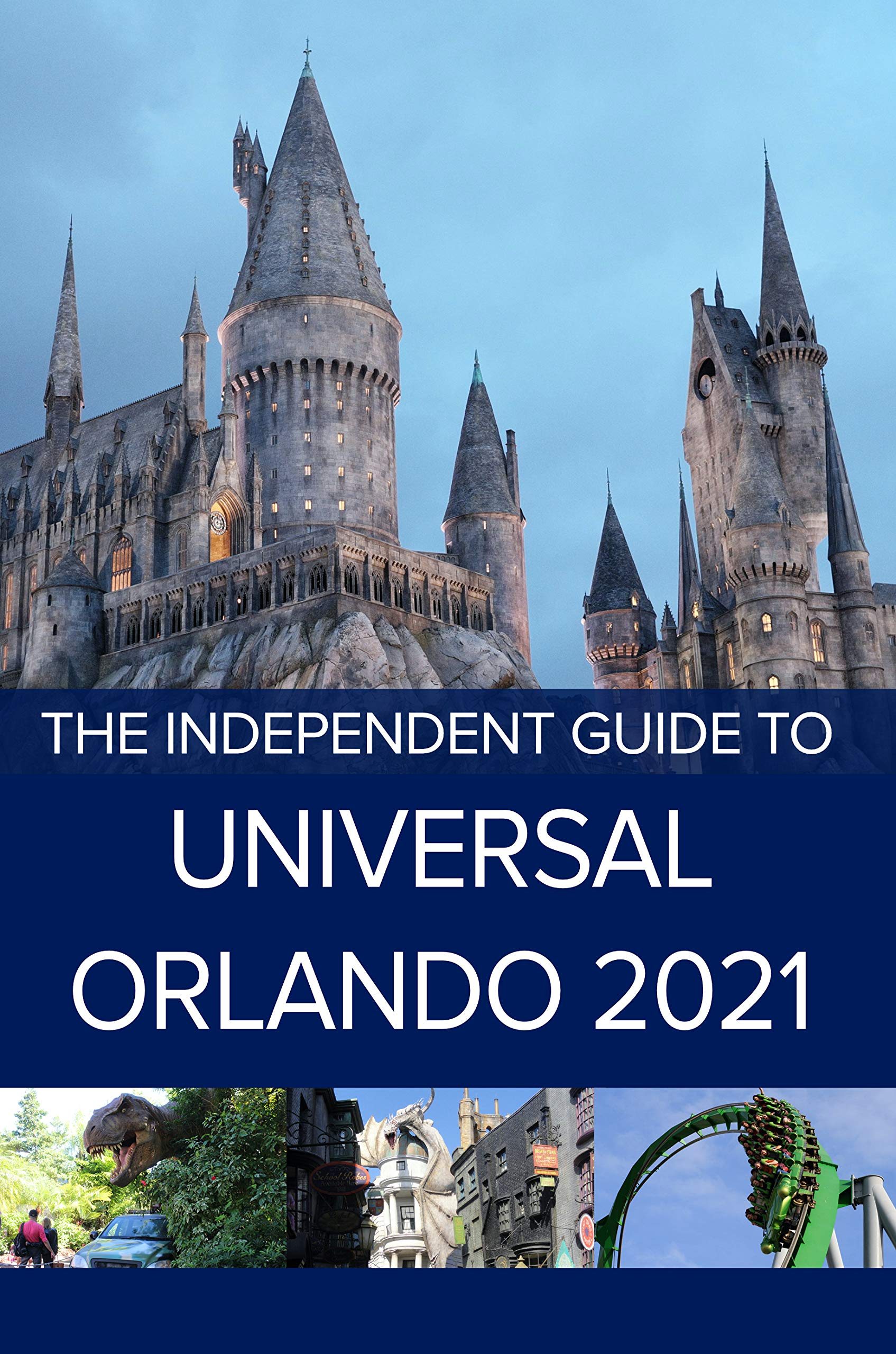 The Independent Guide to Universal Orlando 2021 by G. Costa | Goodreads