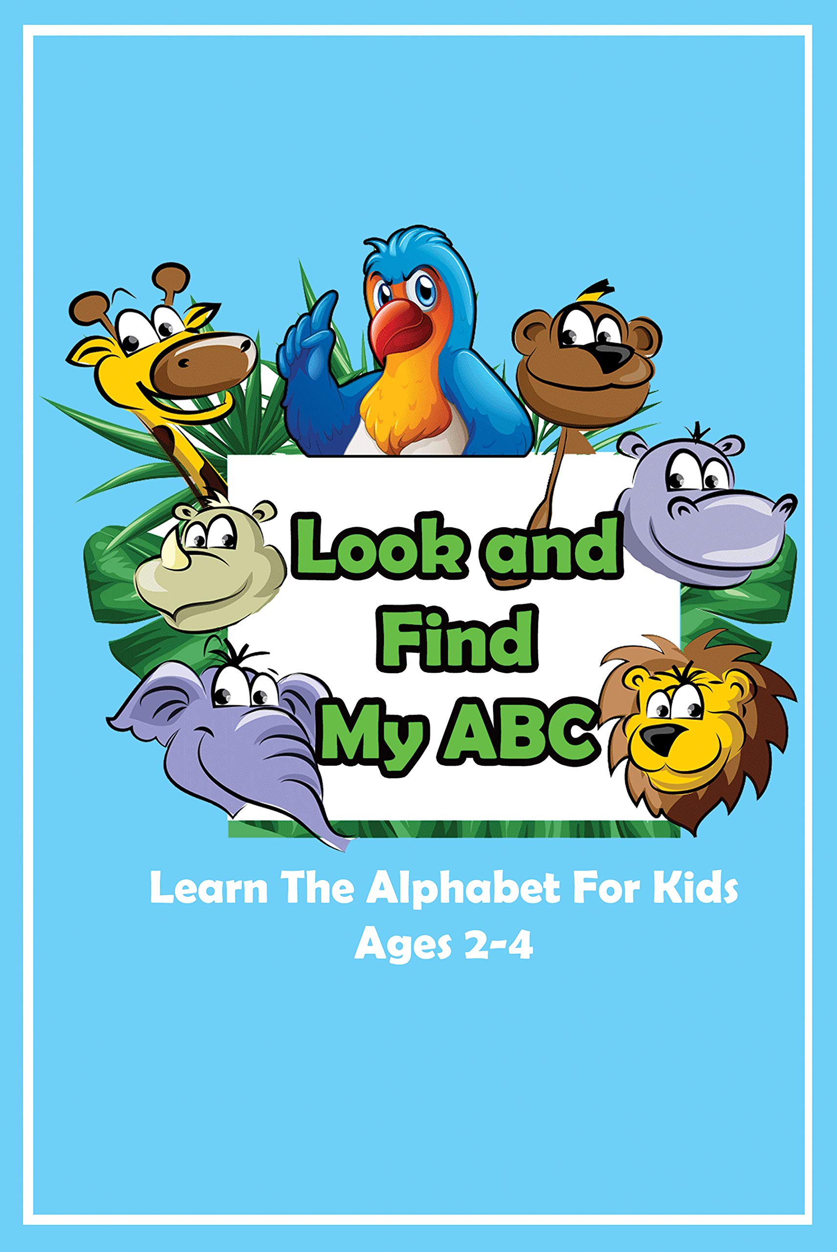 Look And Find My Abc Learn The Alphabet For Kids Ages 2-4: Search And ...