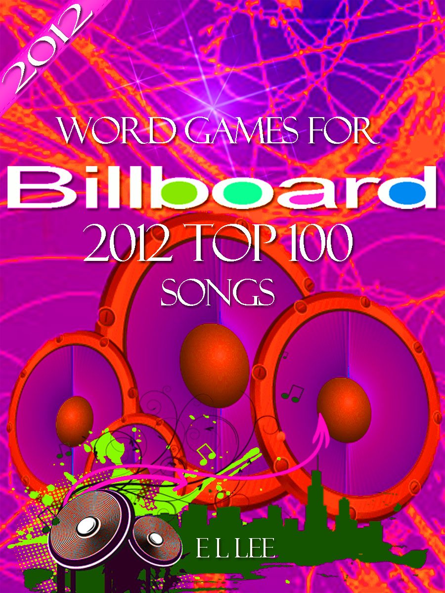 Word Games For Billboard 2012 Top 100 Songs By E L LEE Goodreads