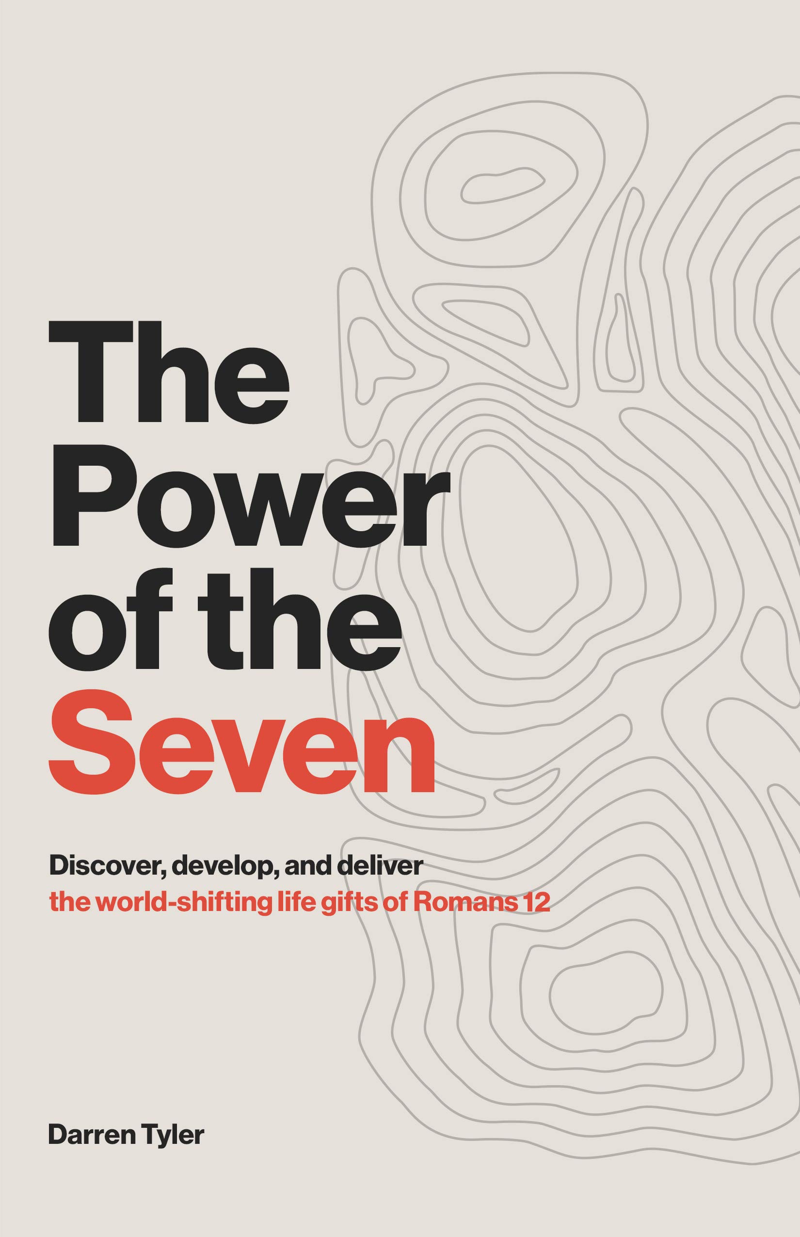 The Power of the Seven: Discover, Develop and Deliver The World ...