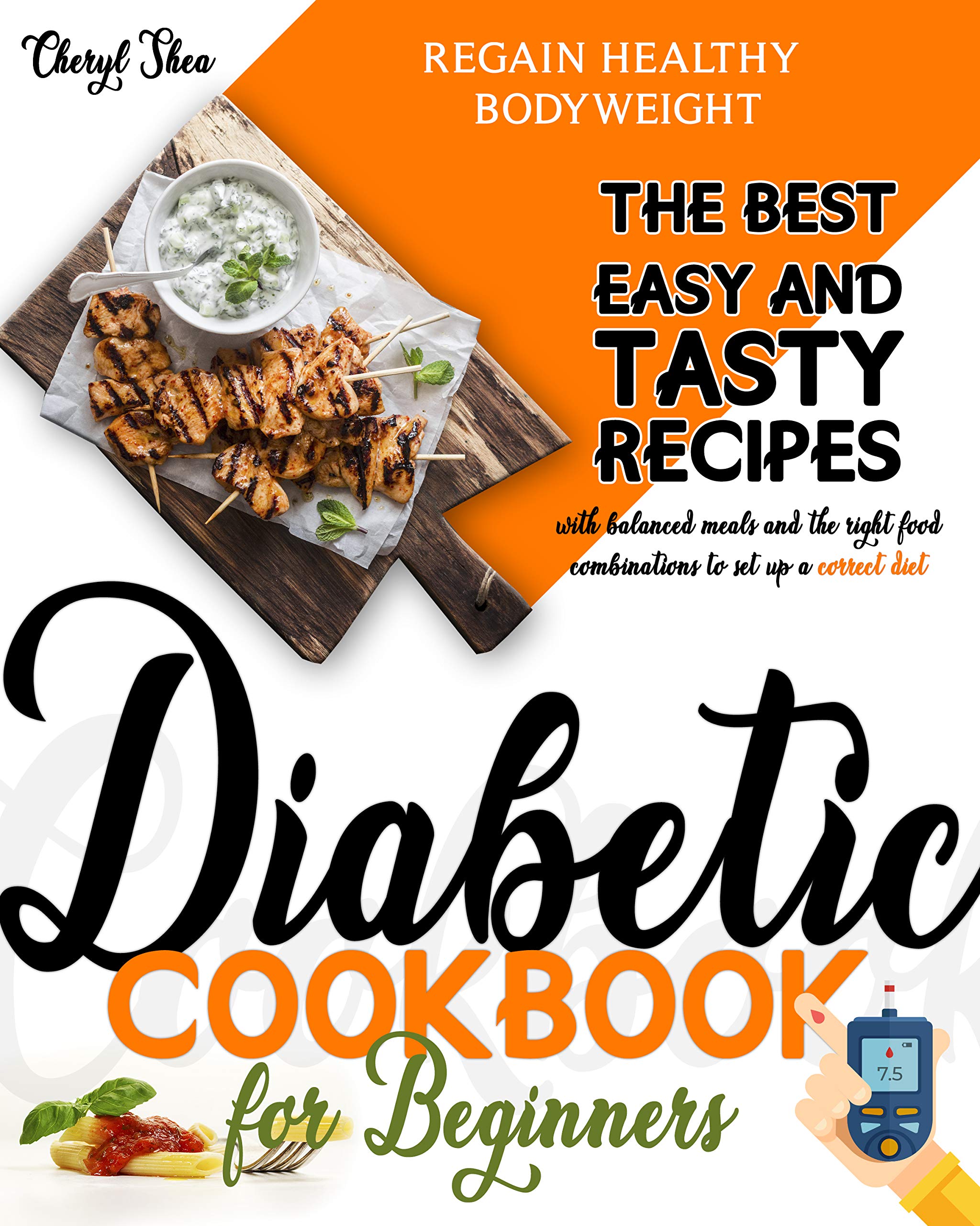 Diabetic Cookbook for beginners: The Best Easy and Tasty recipes with ...