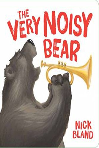 The Very Noisy Bear (Cranky Bear) by Nick Bland | Goodreads