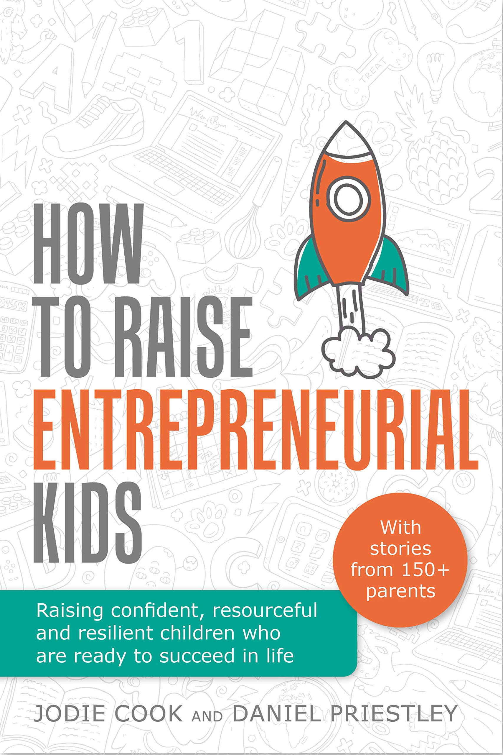 How To Raise Entrepreneurial Kids: Raising confident, resourceful and ...