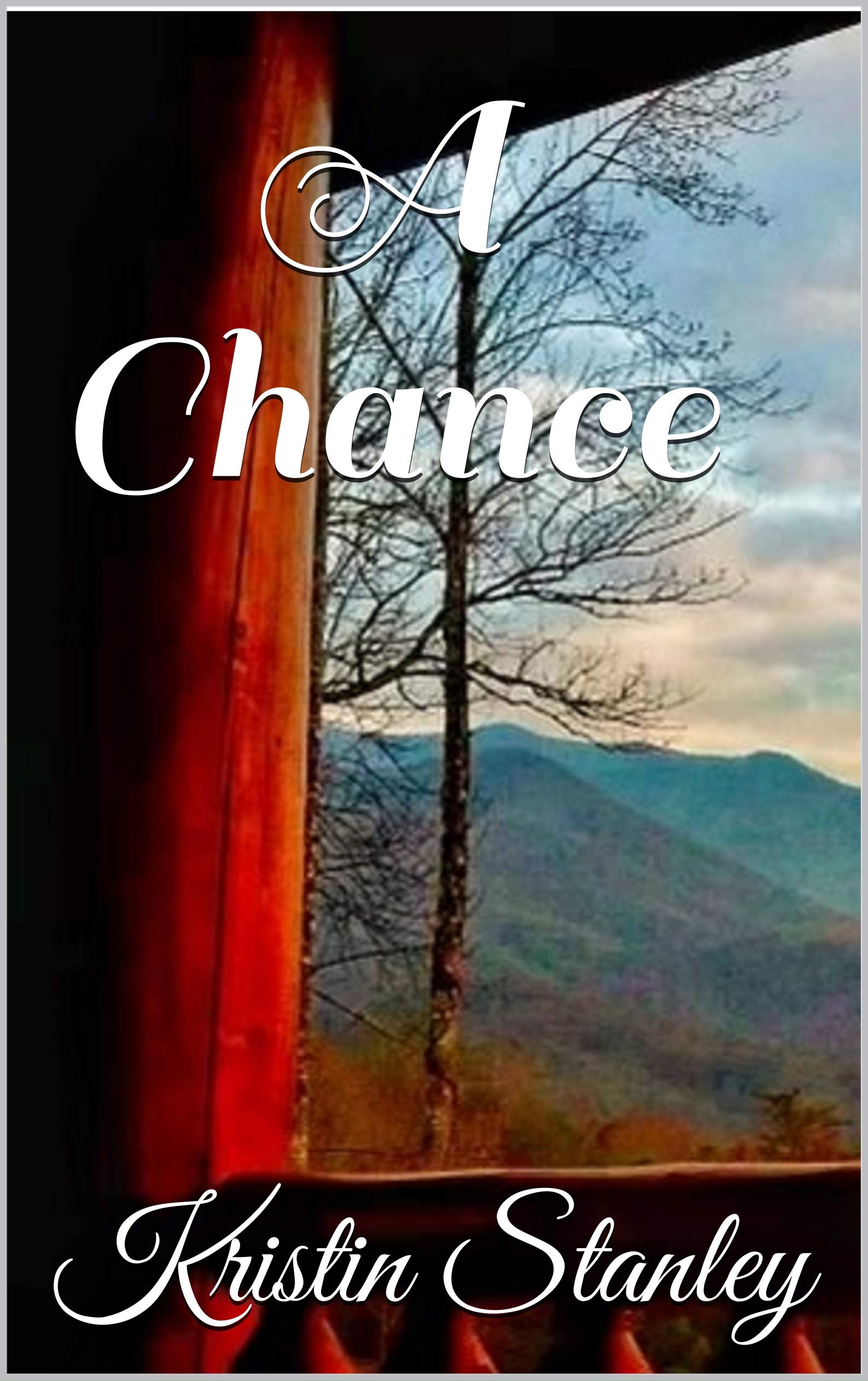A Chance by Kristin Stanley | Goodreads