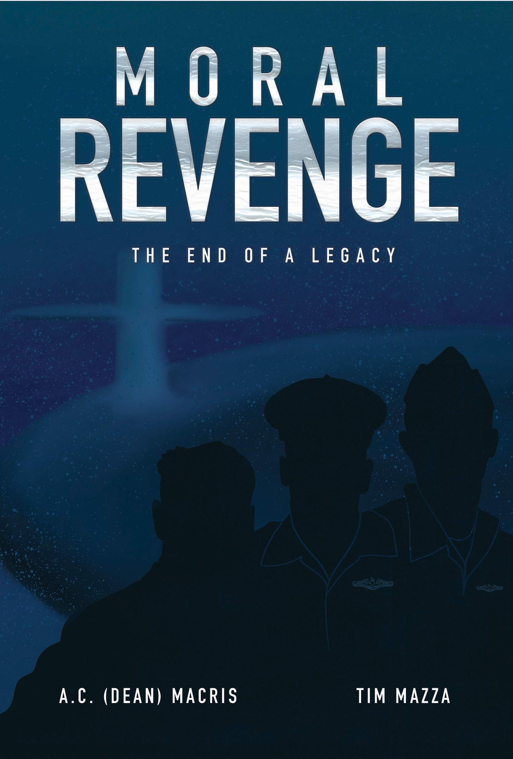 Moral Revenge: The End of a Legacy by Dean Macris | Goodreads