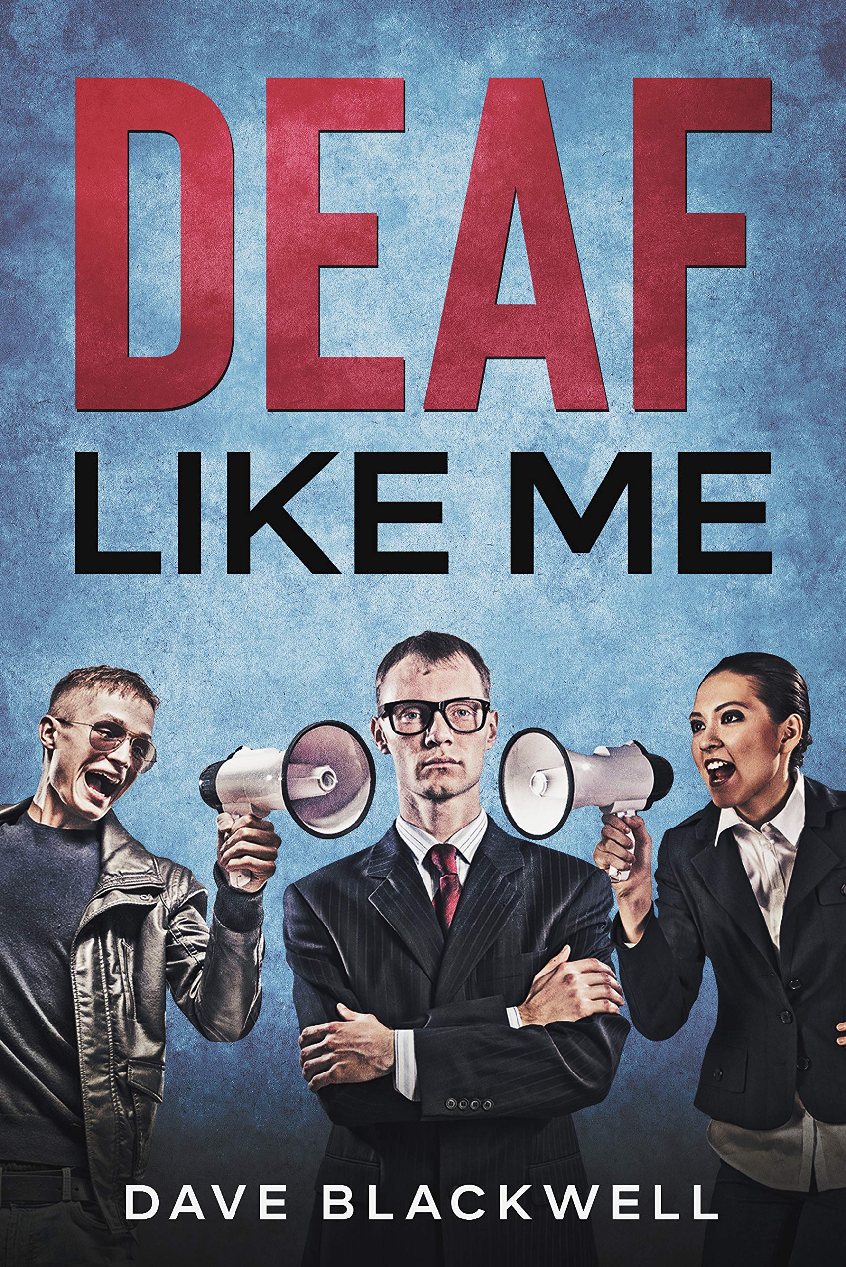 Deaf Like Me by Dave Blackwell | Goodreads