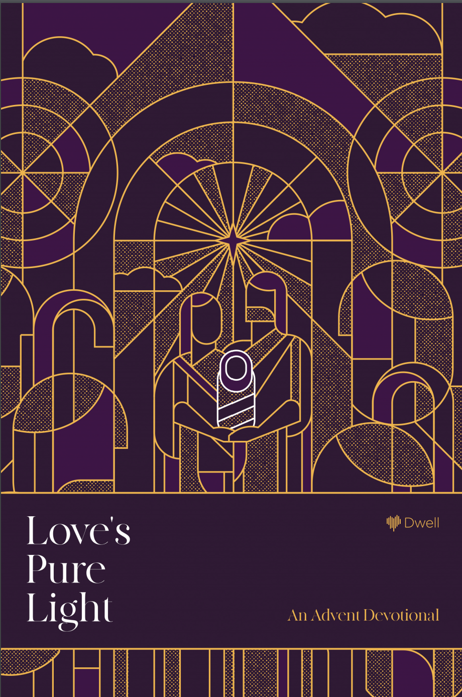 Love's Pure Light: An Advent Devotional by Dwell | Goodreads