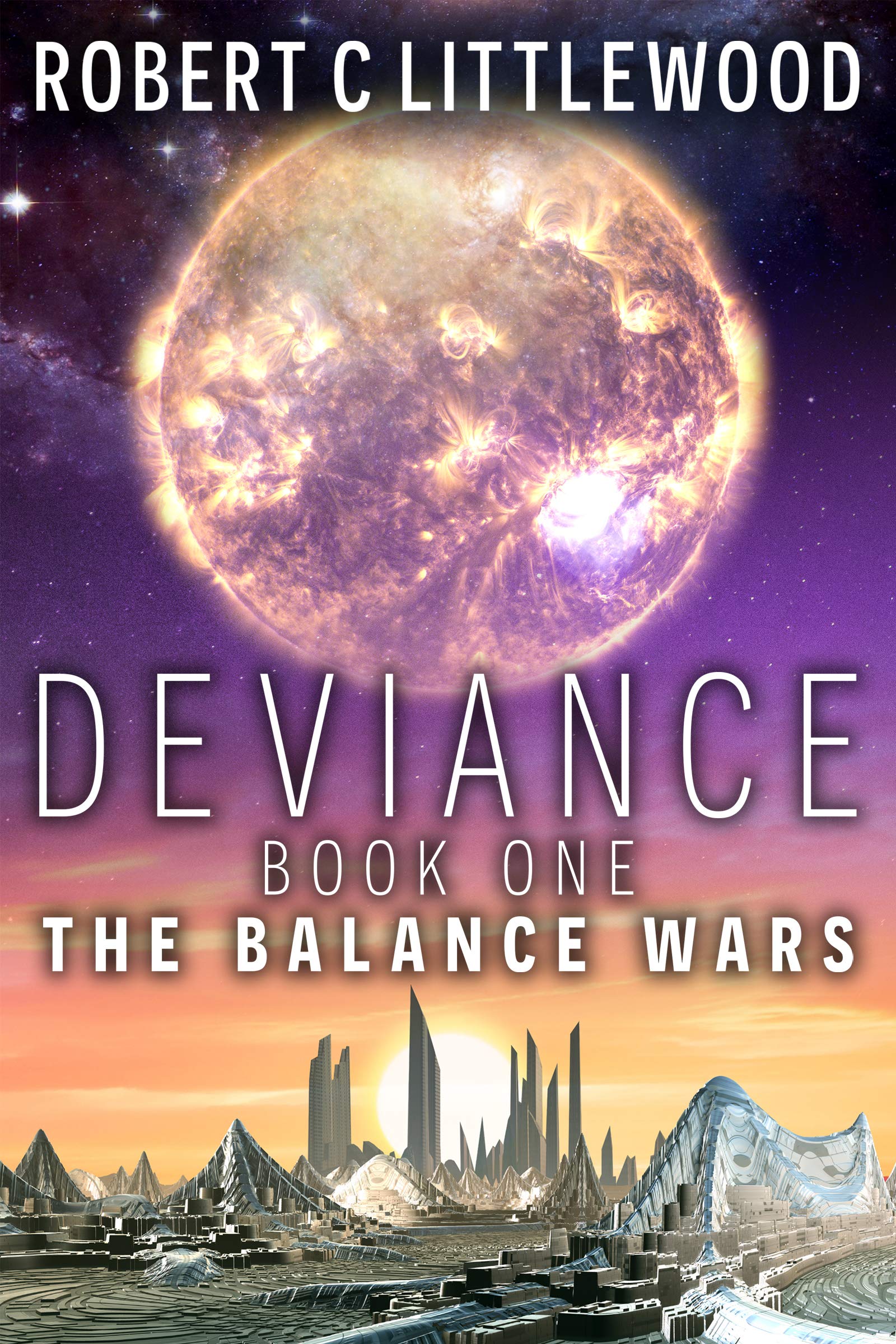 Deviance (The Balance Wars Book 1) by Robert C Littlewood | Goodreads