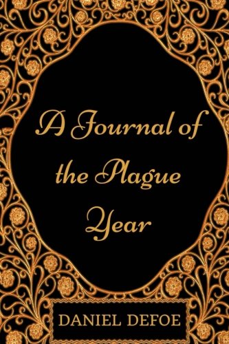 A Journal of the Plague Year: By Daniel Defoe - Illustrated by Daniel ...