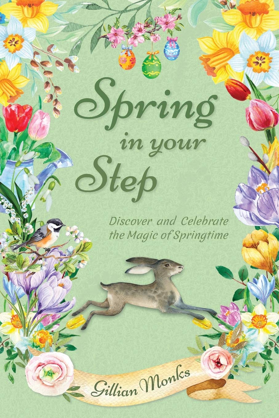 Spring in Your Step: Discover and Celebrate the Magic of Springtime by ...