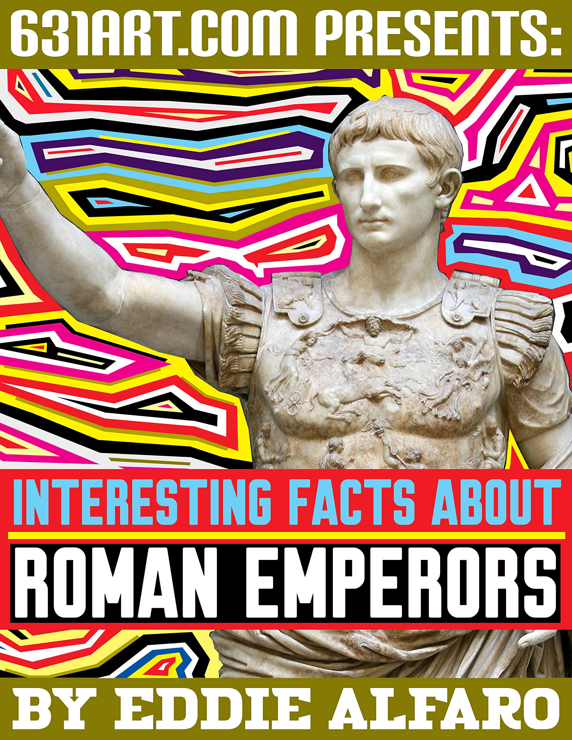 Interesting Facts About Roman Emperors by Eddie Alfaro | Goodreads