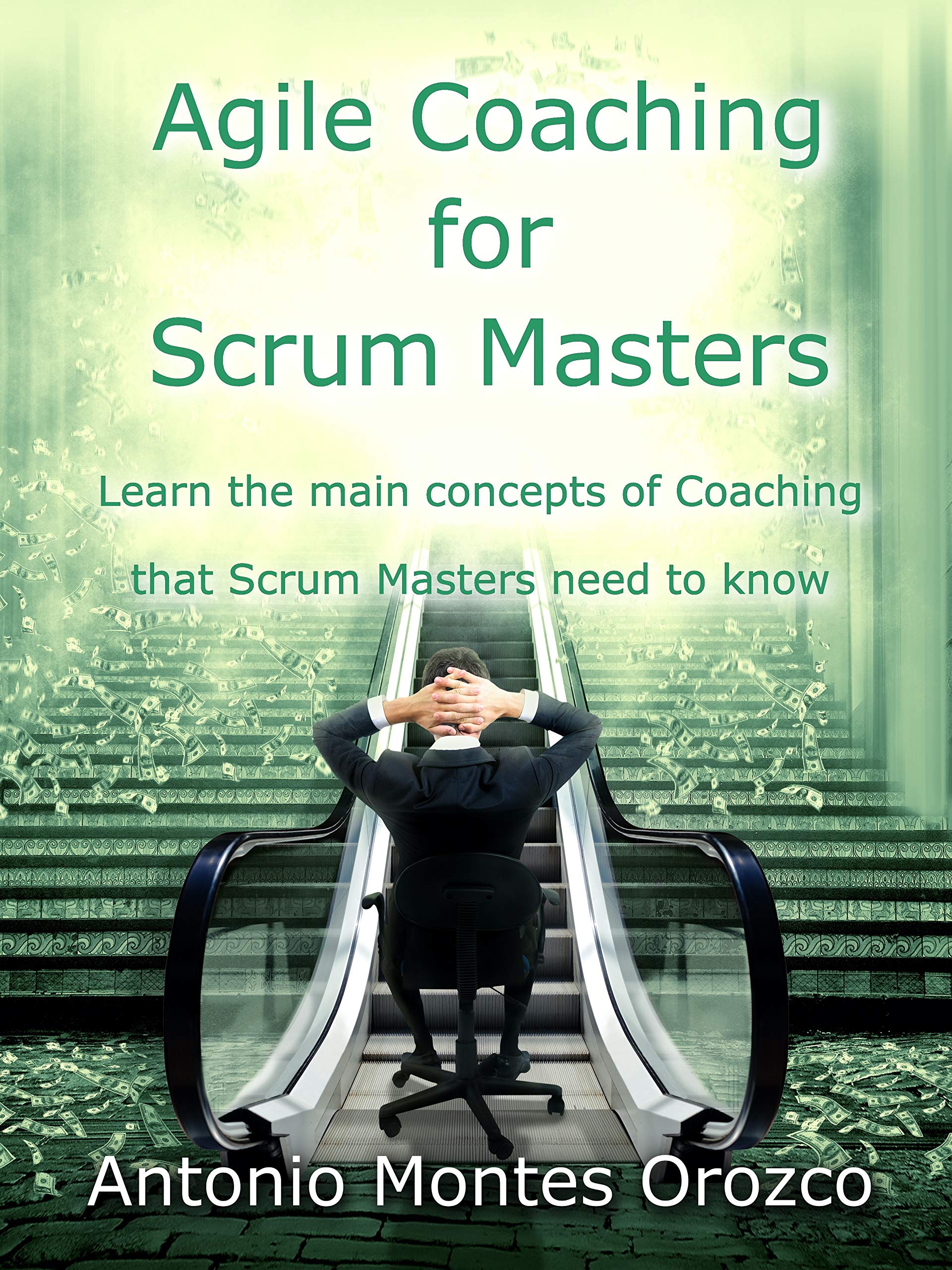Agile Coaching for Scrum Masters: Learn the main concepts of Coaching ...
