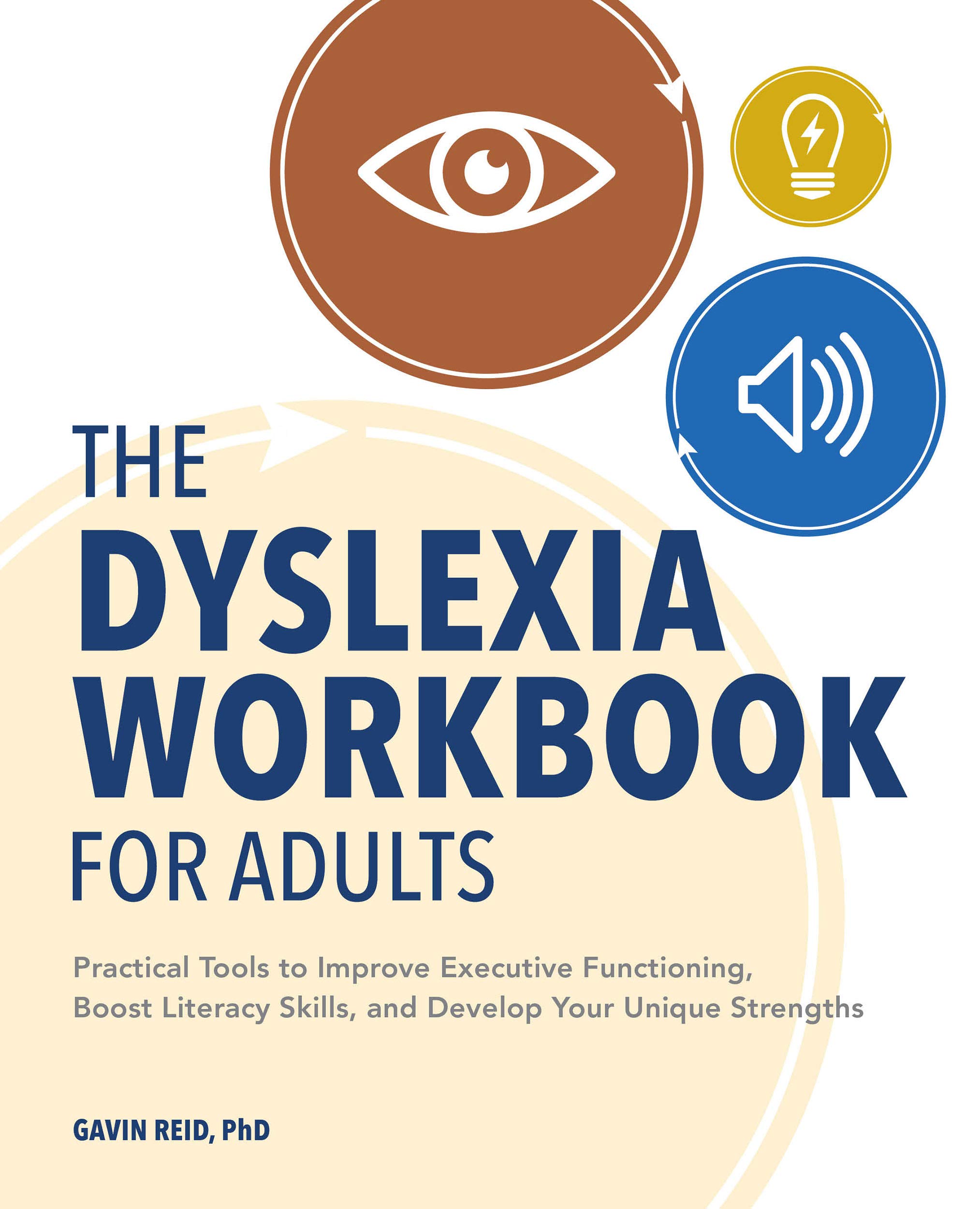 the Dyslexia Workbook for Adults: Practical Tools to Improve Executive ...