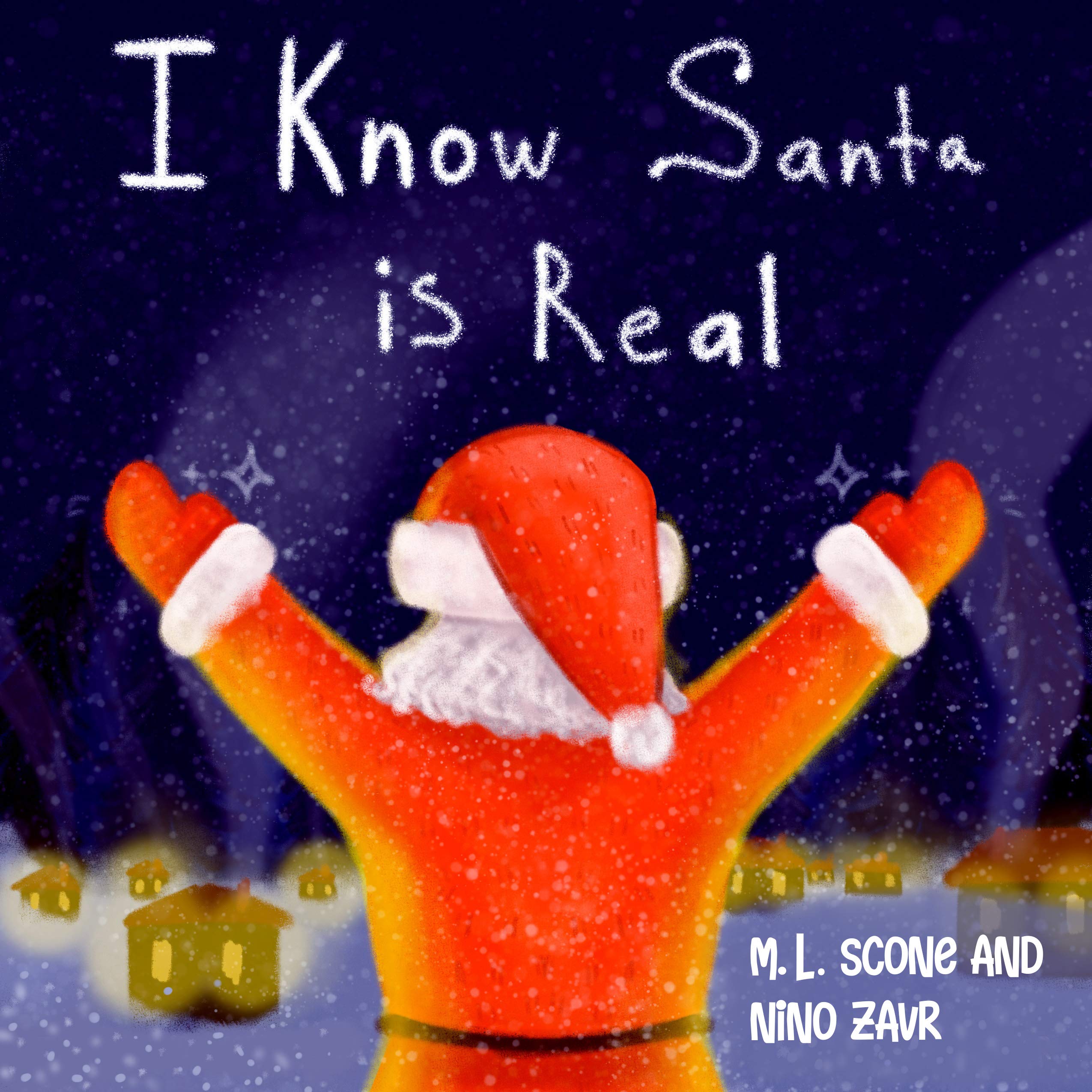 I Know Santa Is Real by M.L. Scone | Goodreads