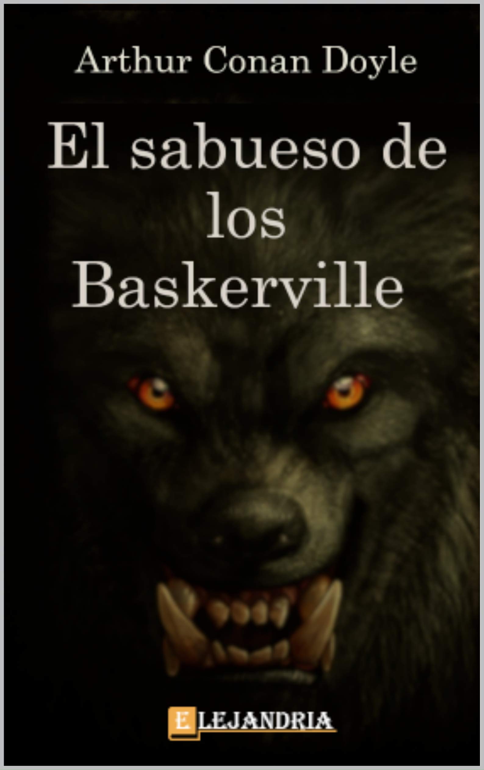 EL SABUESO DE LOS BASKERVILLE: EL SABUESO DE LOS BARKERVILLE by J Q ...