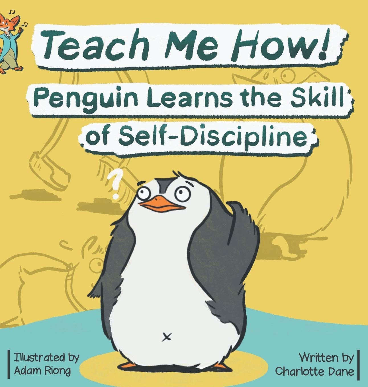 Teach Me How! Penguin Learns the Skill of Self-Discipline by Charlotte ...