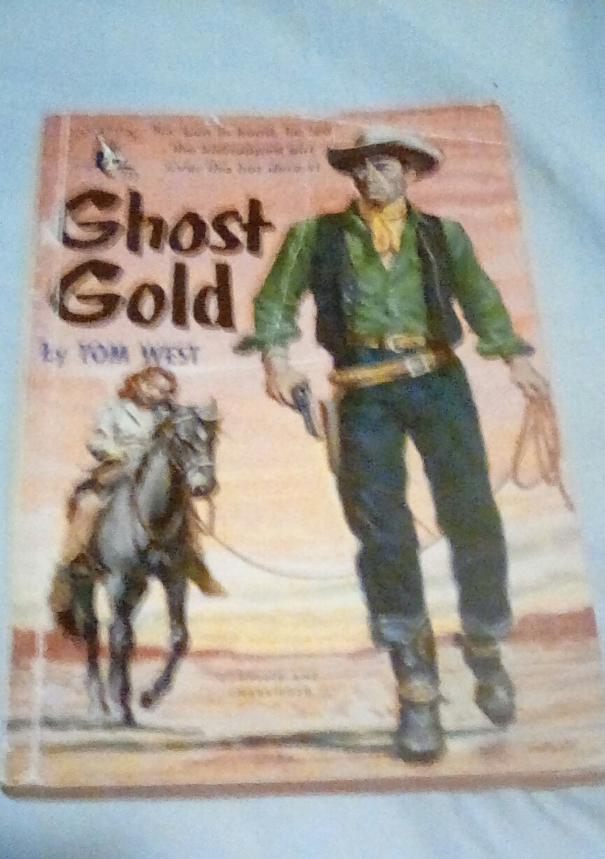 Ghost Gold by Tom West | Goodreads