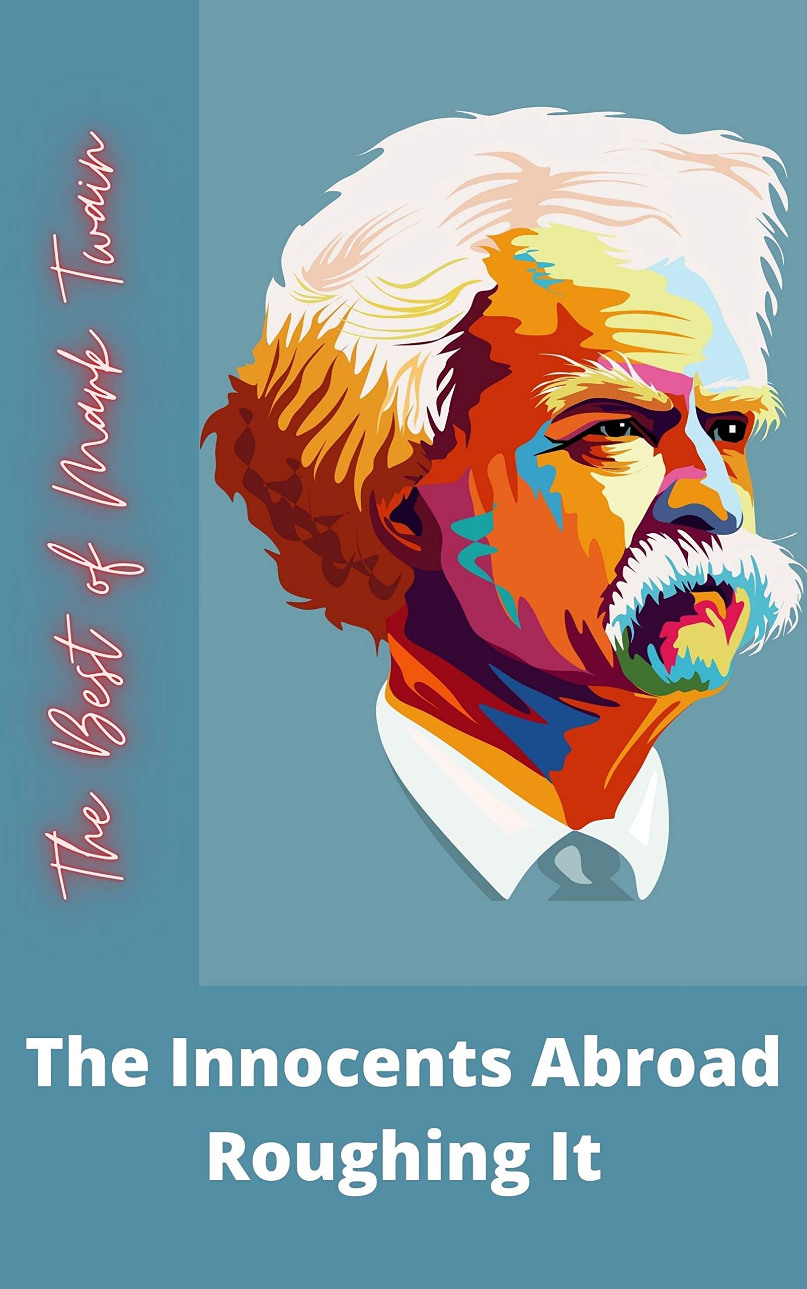 The Best of Mark Twain: The Innocents Abroad and Roughing It by Mark ...