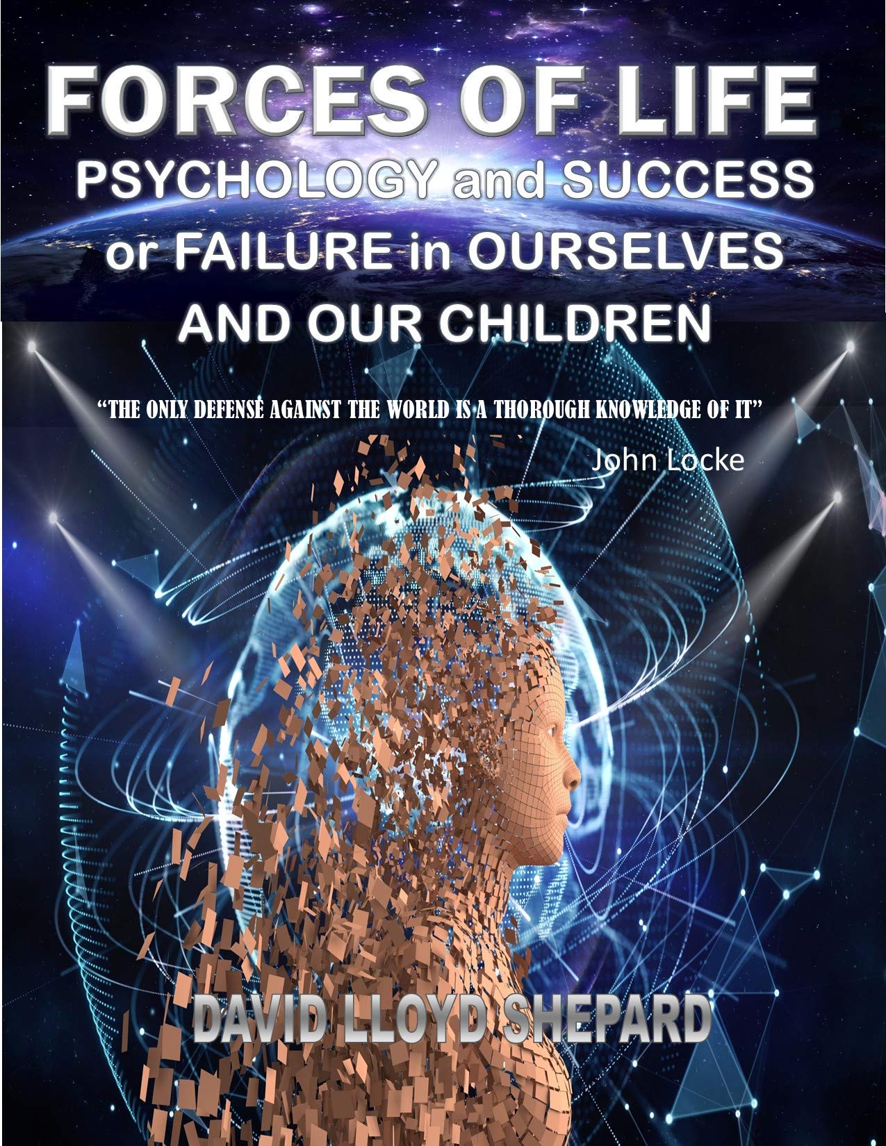 Forces of Life: Psychology and Success or Failure in Ourselves and Our ...