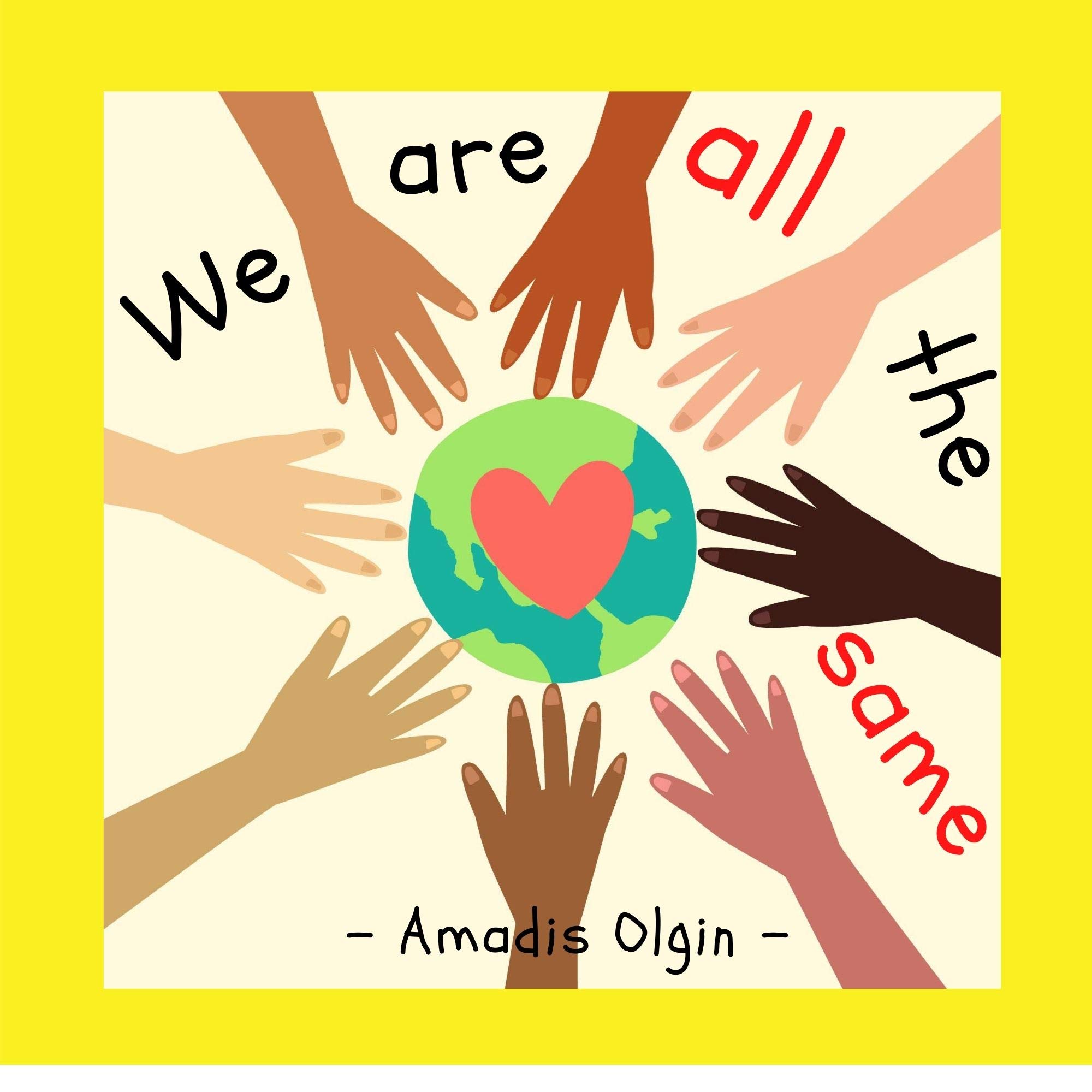 We Are All The Same by Amadis Olgin | Goodreads