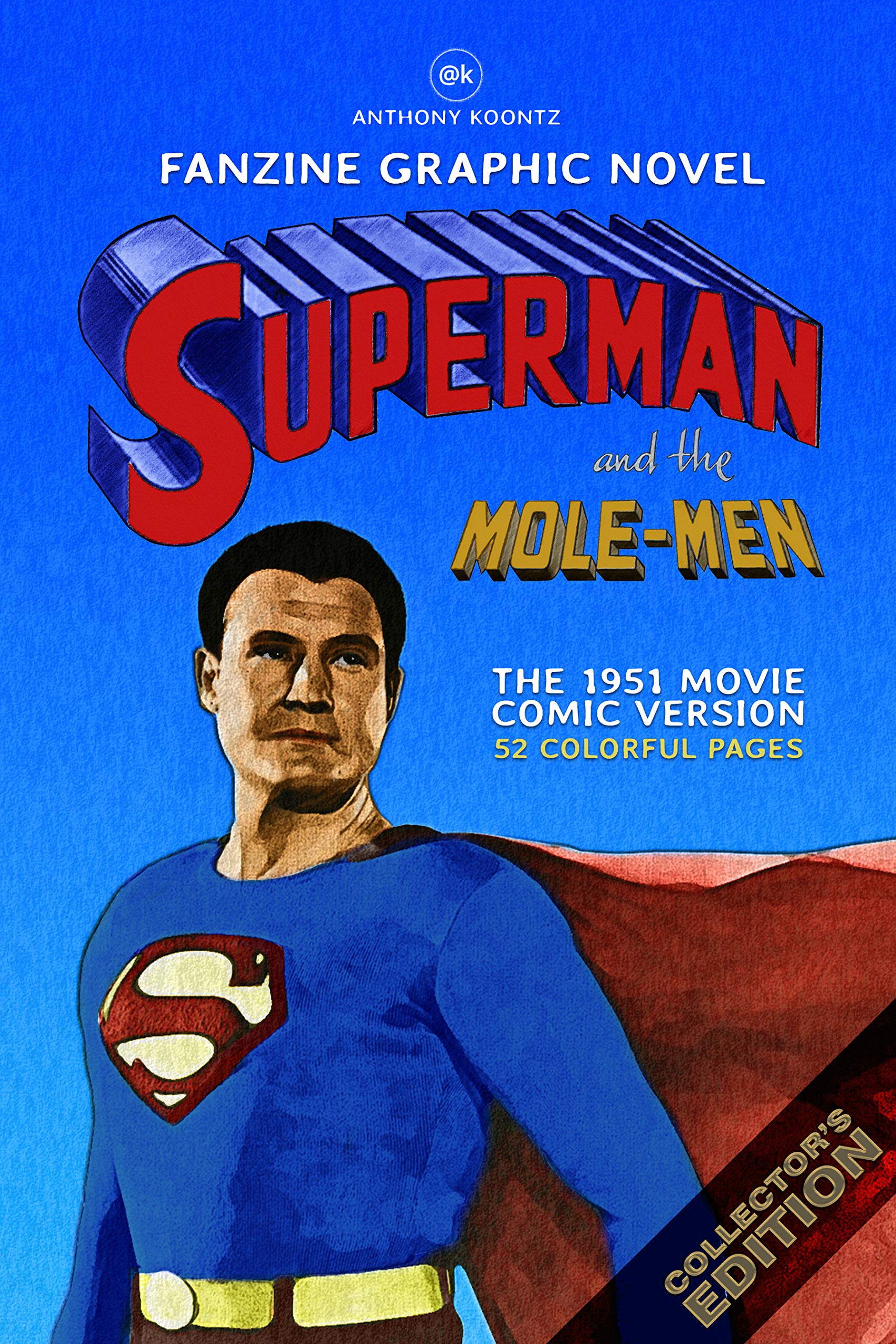 FANZINE GRAPHIC NOVEL - SUPERMAN AND THE MOLE MAN: THE 1951 MOVIE COMIC ...