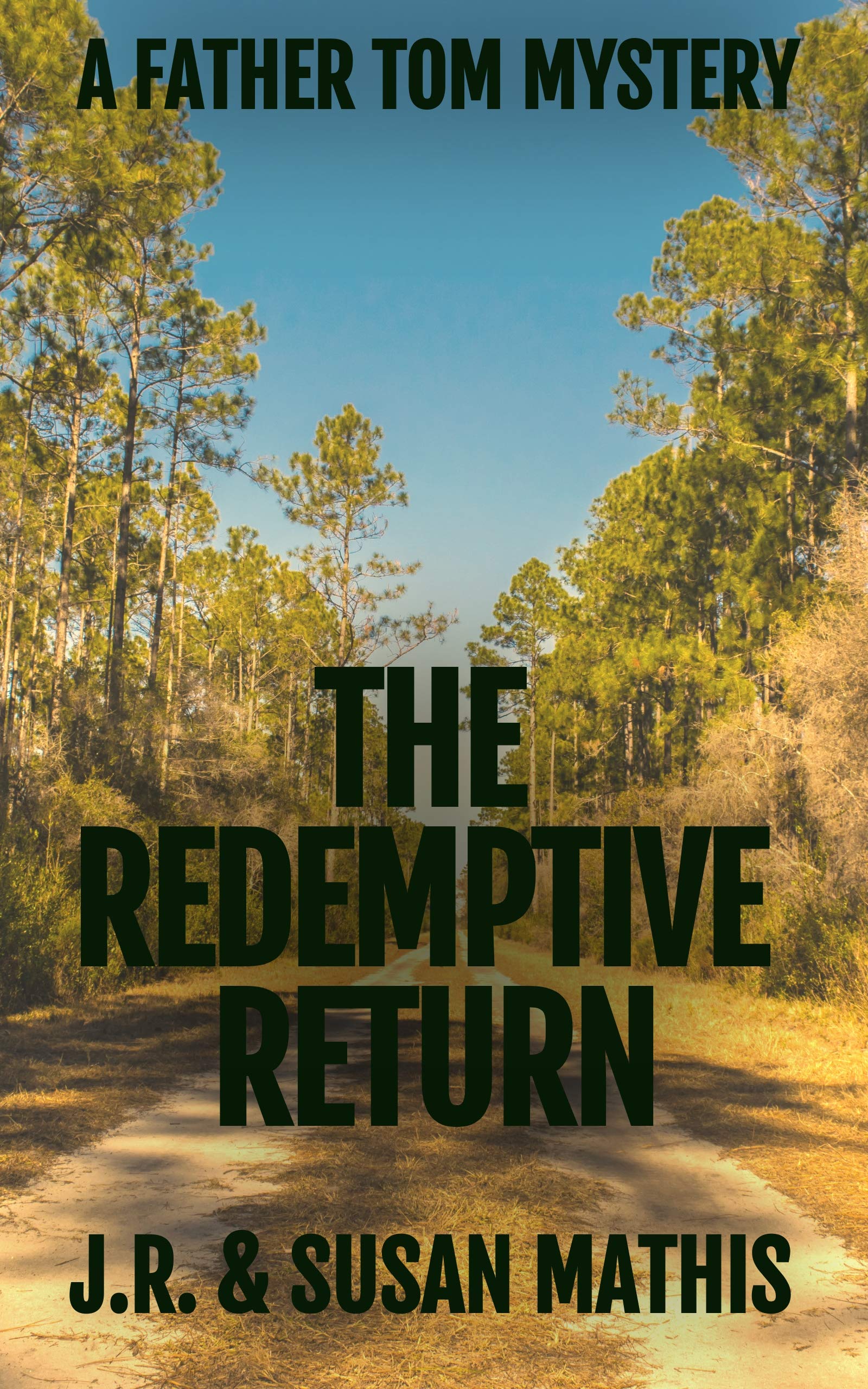 The Redemptive Return (Father Tom #3) by J.R. Mathis | Goodreads